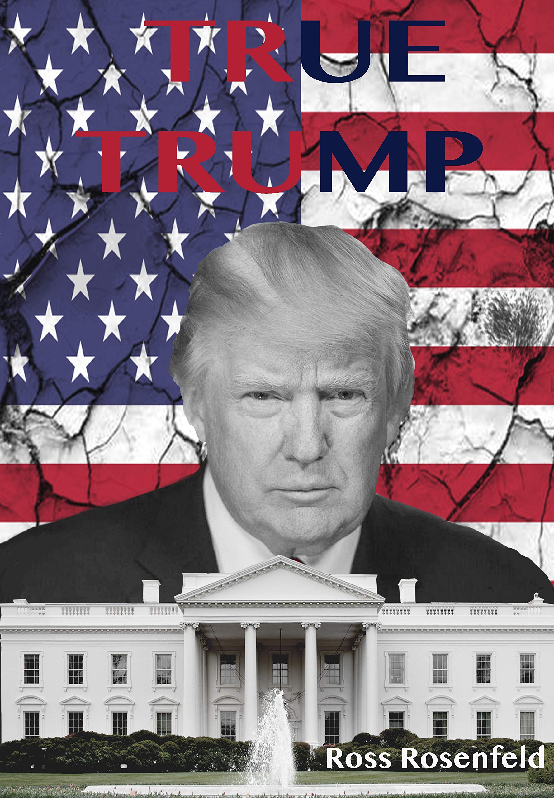 True Trump: An Honest Biography of Donald Trump for Young Readers by ...
