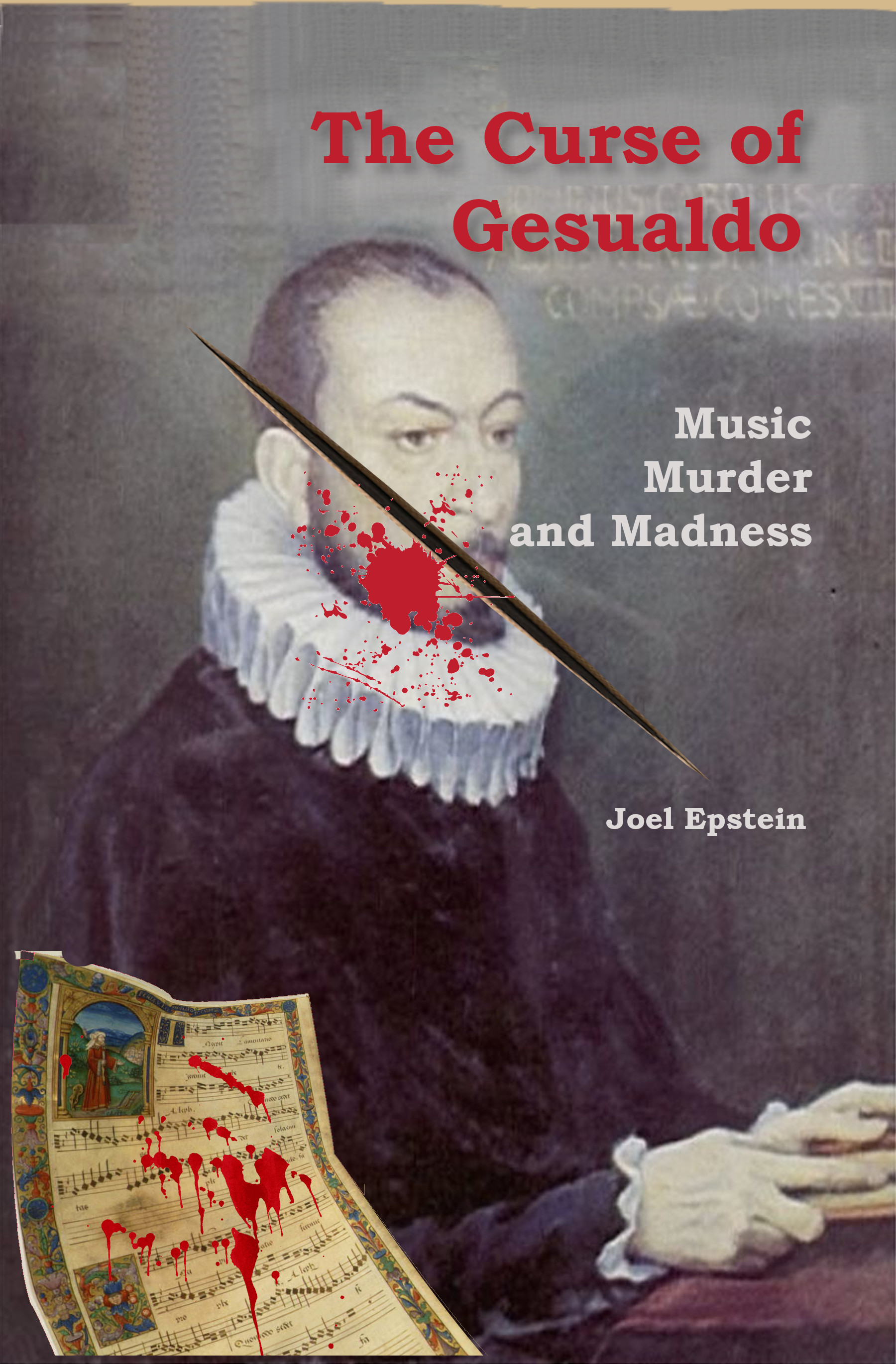 The Curse of Gesualdo: Music, Murder and Madness by Joel Epstein | Goodreads