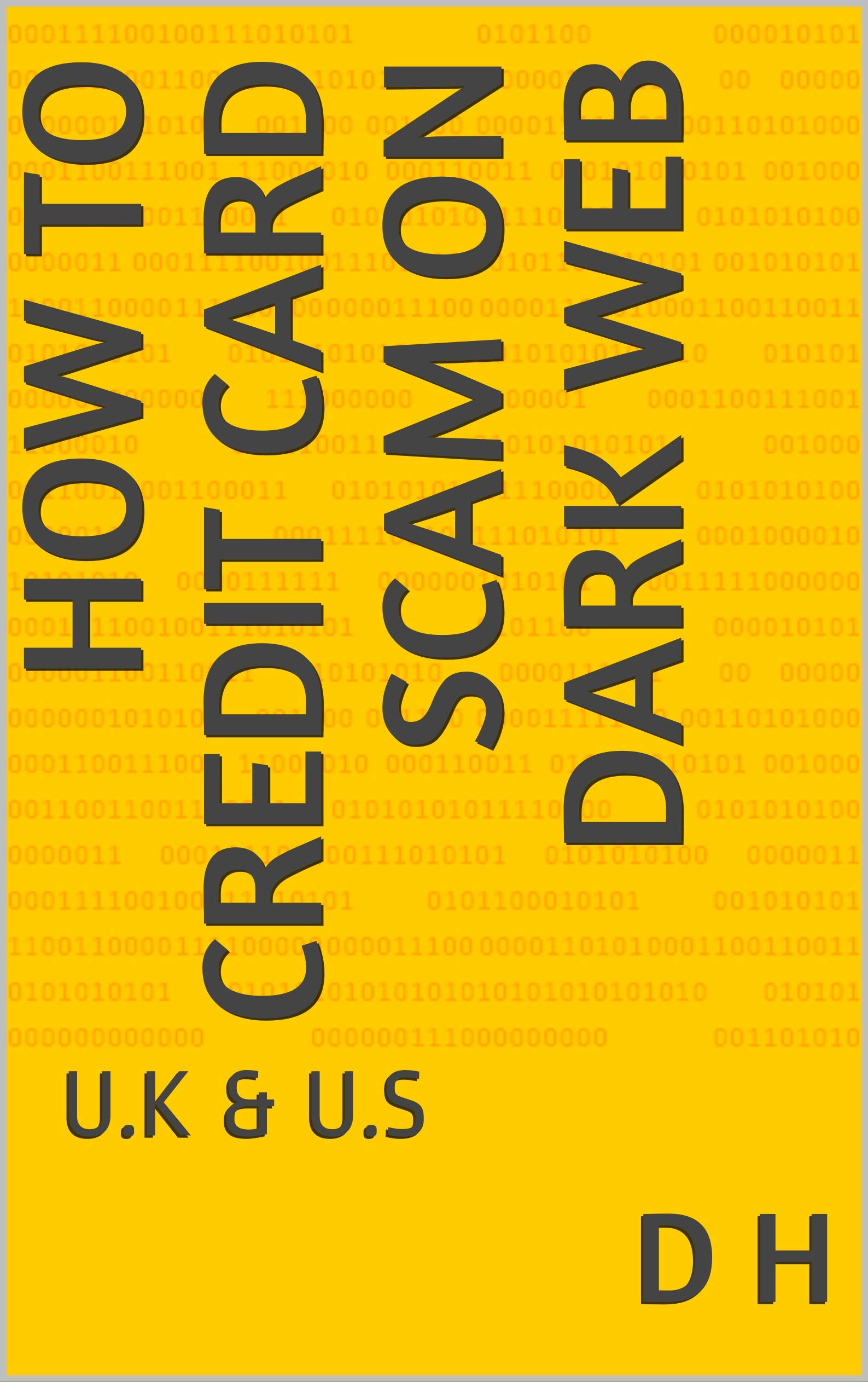 How to Credit Card Scam on Dark Web: U.K & U.S by D H | Goodreads