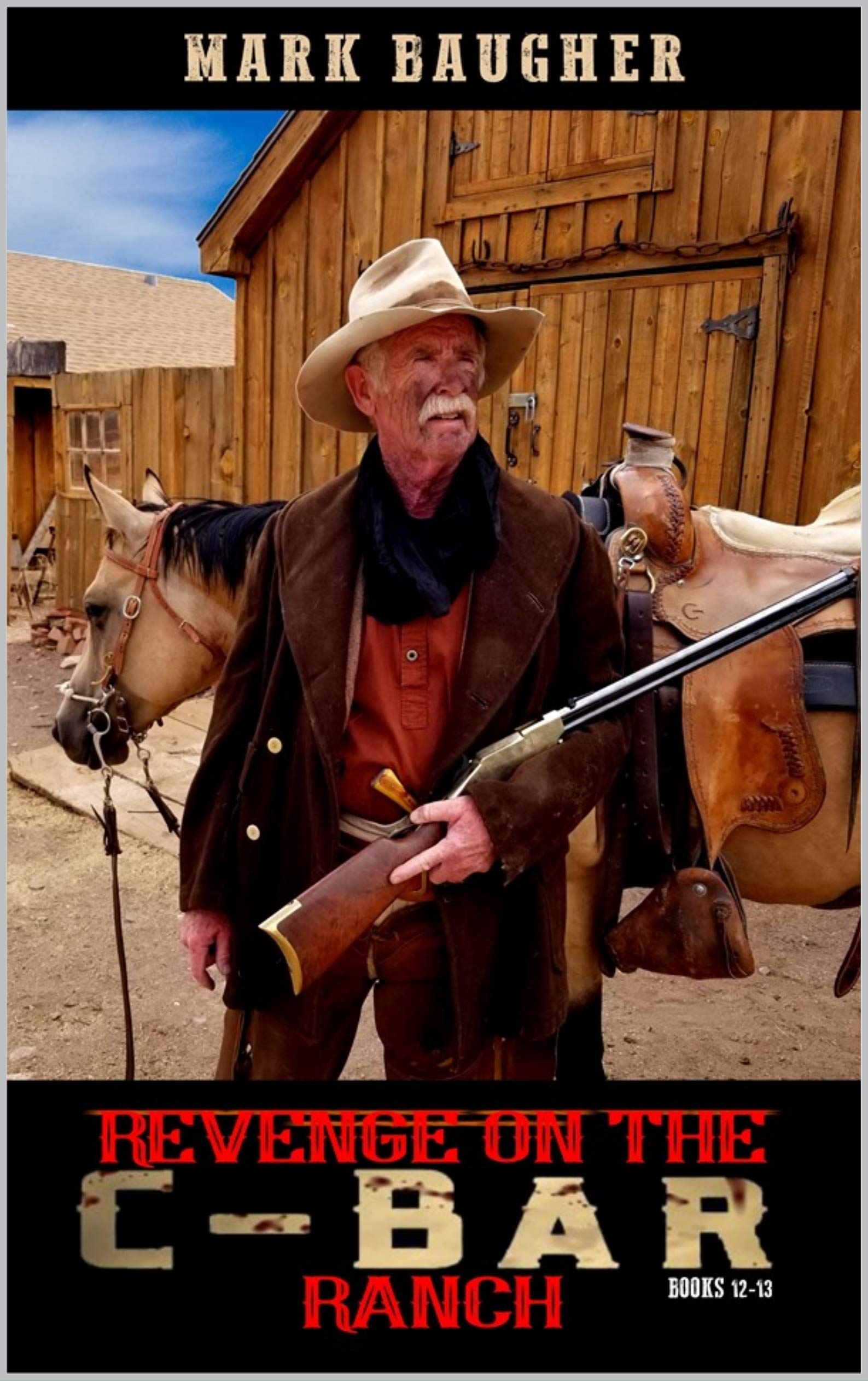Revenge on the C-Bar Ranch: Books Twelve and Thirteen In The "C-Bar ...