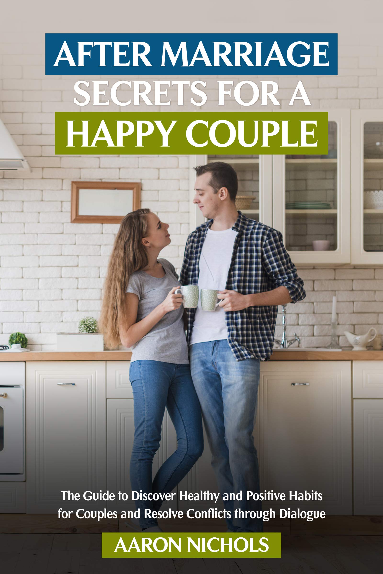 After Marriage Secrets for a Happy Couple: The Guide to Discover ...