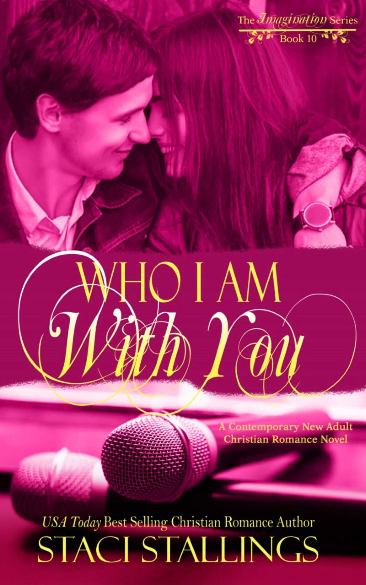 Who I Am With You (Imagination #10) by Staci Stallings | Goodreads