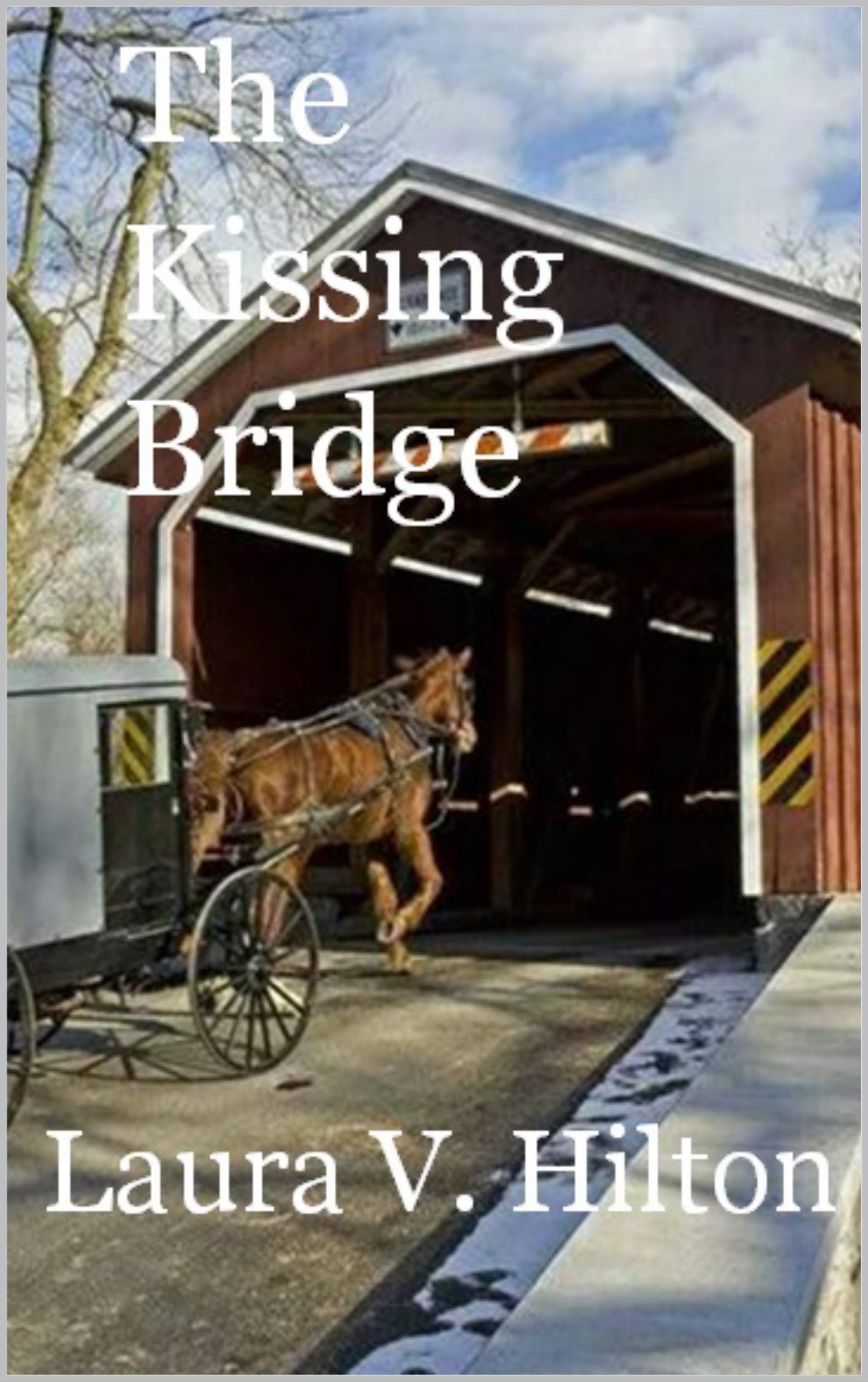 The Kissing Bridge by Laura V. Hilton | Goodreads