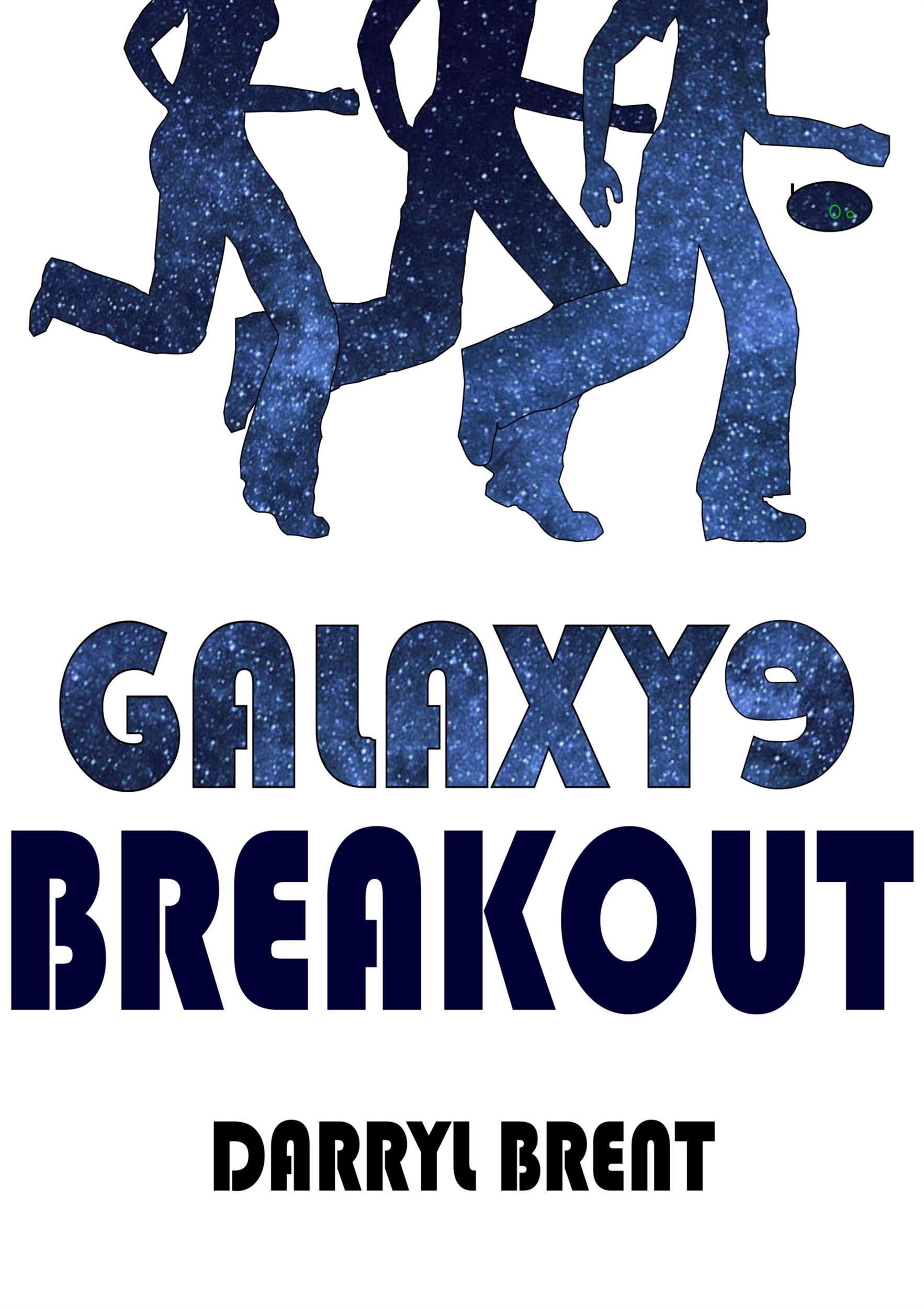 Galaxy9 Breakout by Darryl Brent | Goodreads