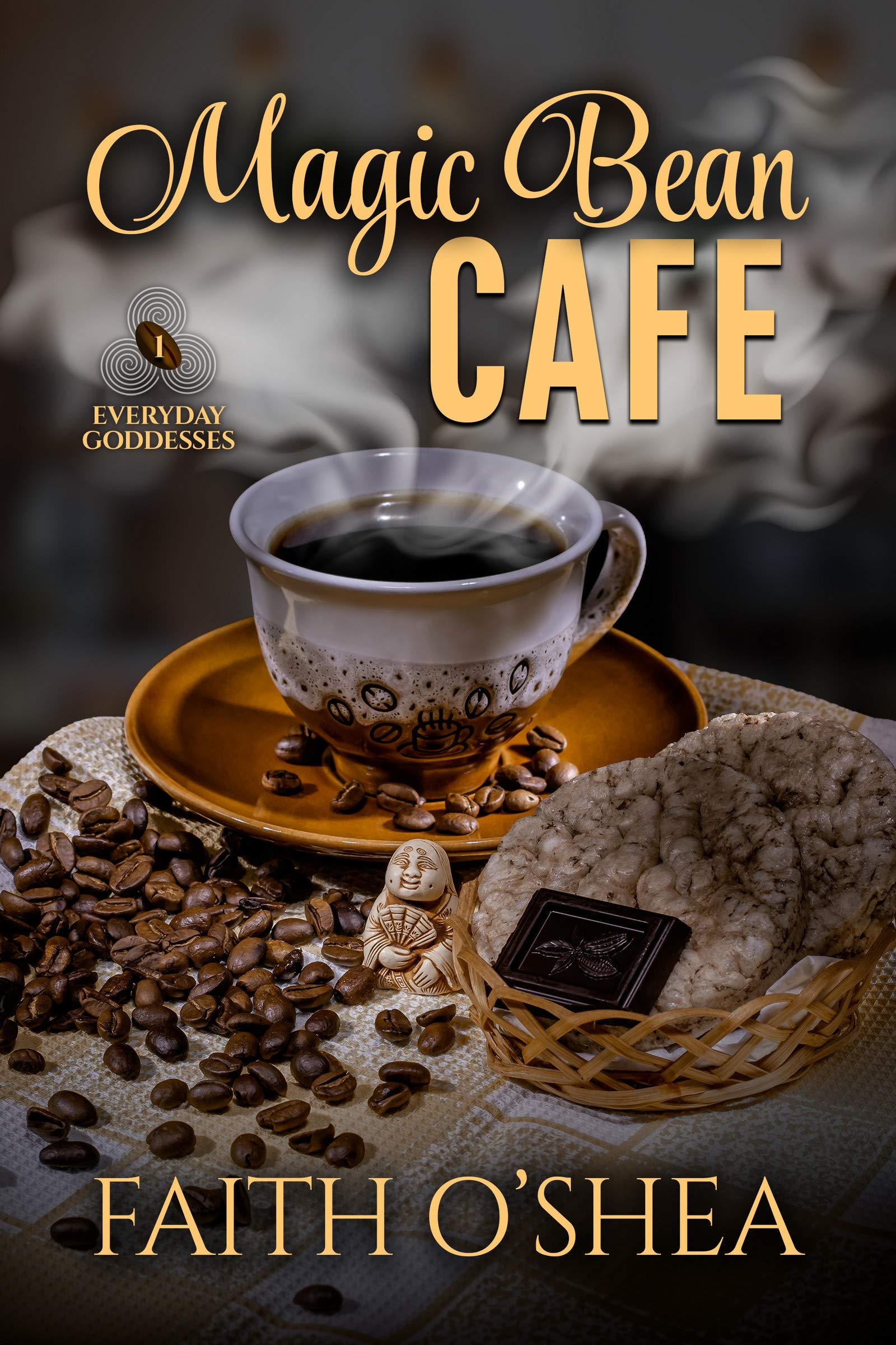 Magic Bean Cafe (Everyday Goddesses Book 1) by Faith O'Shea | Goodreads