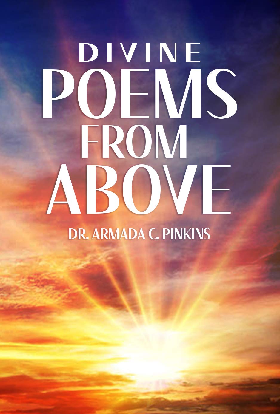 Divine Poems From Above by Dr. Armada Pinkins | Goodreads
