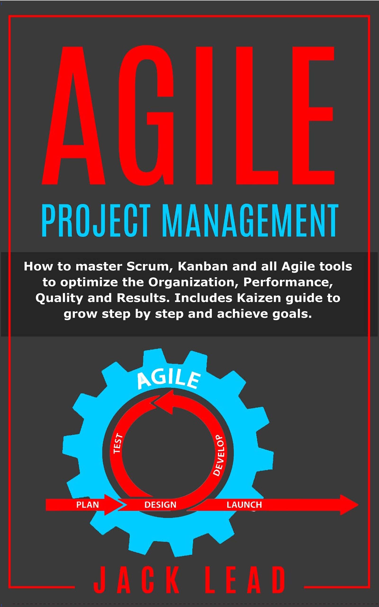 Agile Project Management: How to master Scrum, Kanban and all Agile ...