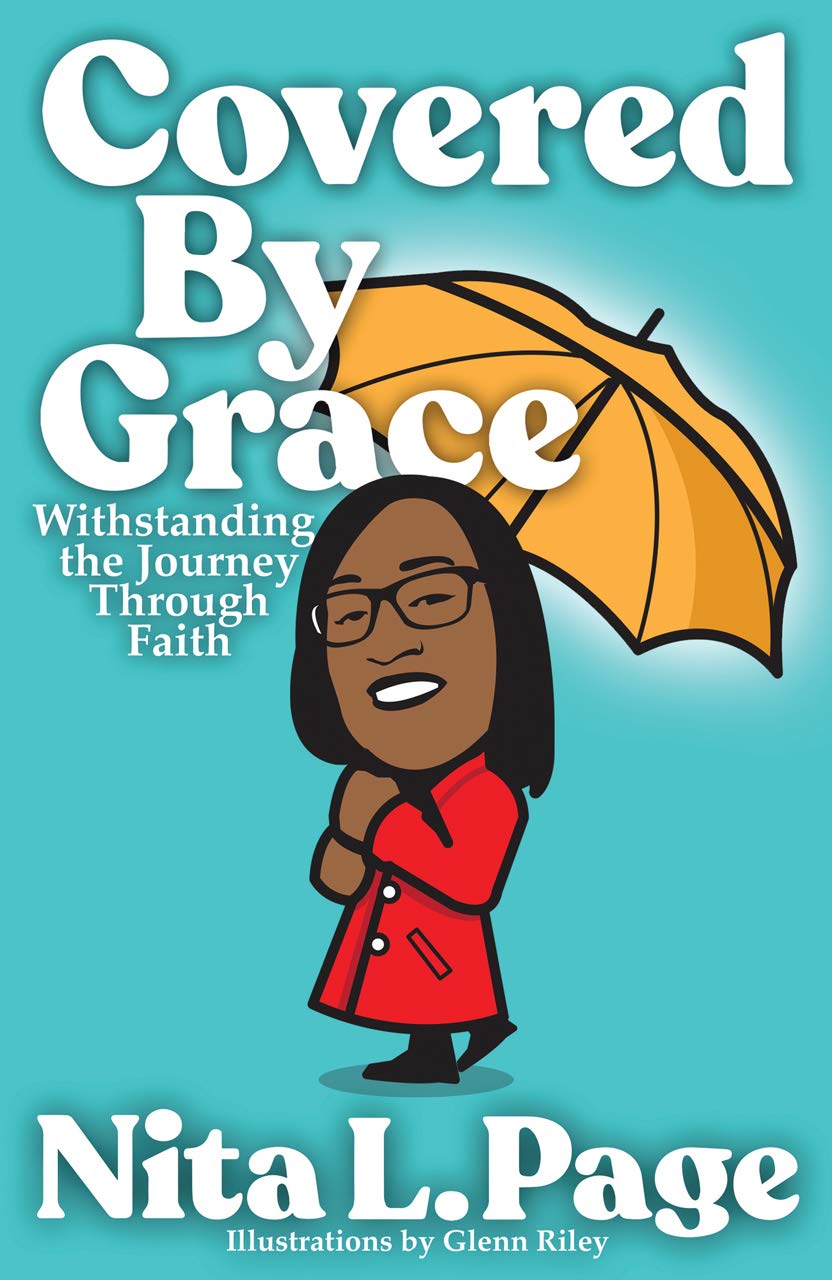 Covered By Grace: Withstanding The Journey Through Faith by Nita L. Page | Goodreads