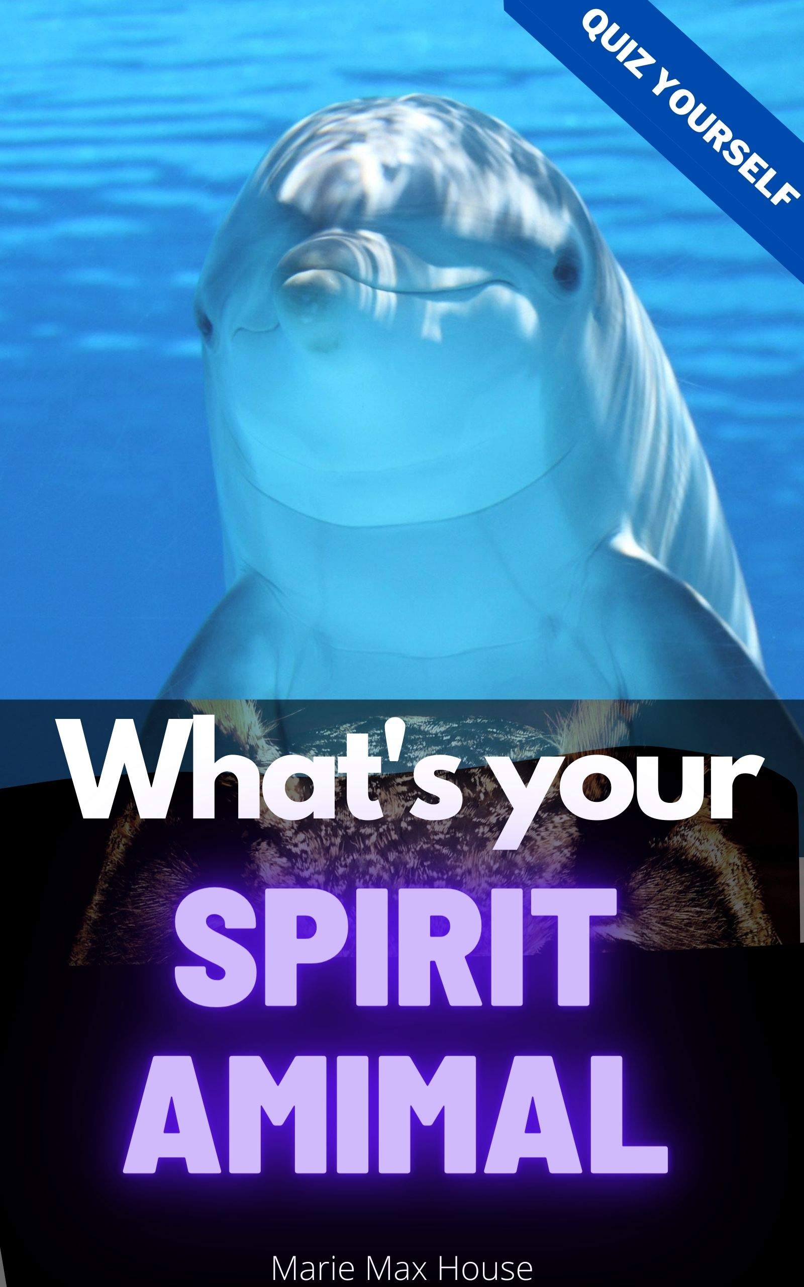 What's Your Spirit Animal ?: Quiz Yourself And Discover Your Inner Self ...