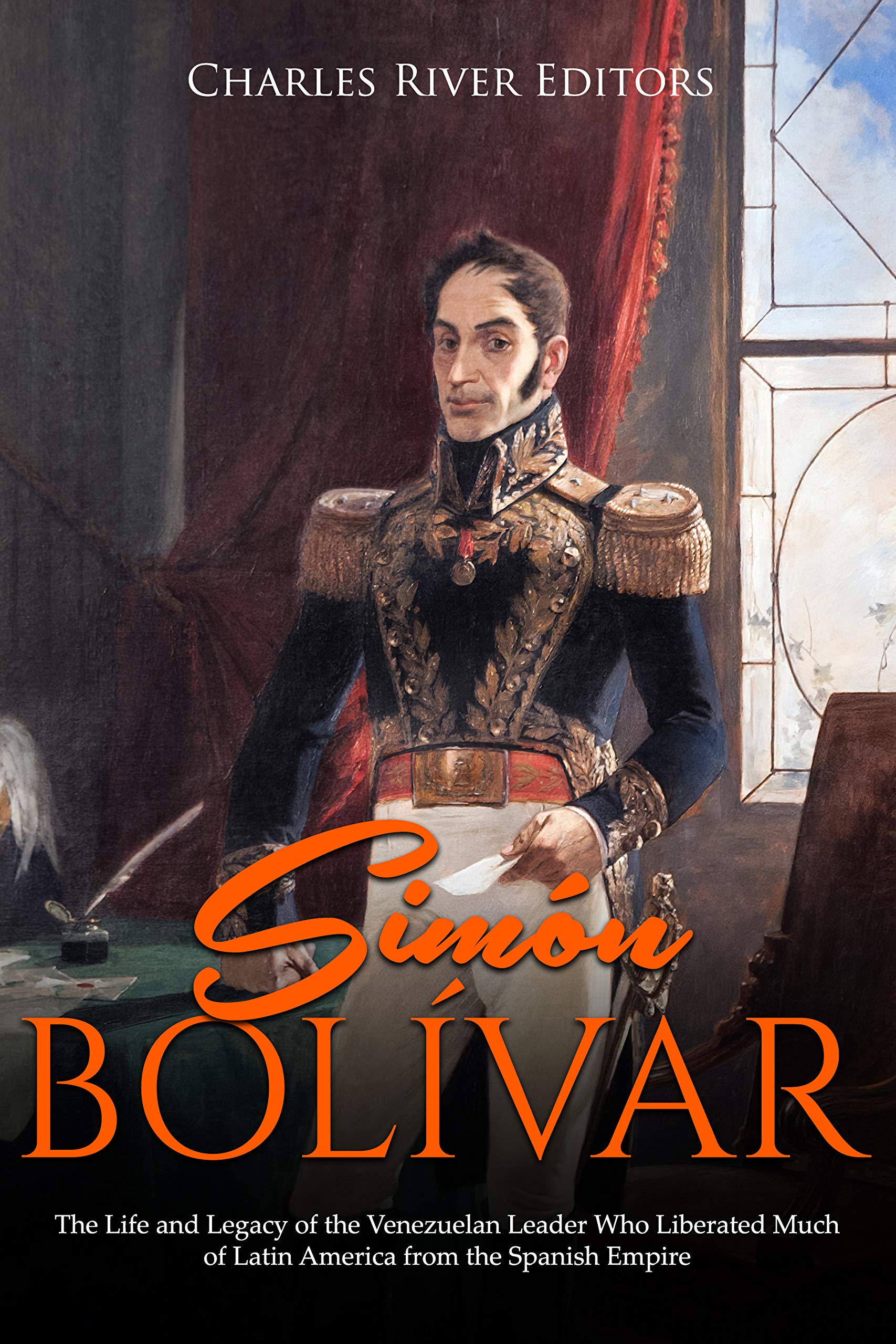 Simón Bolívar: The Life and Legacy of the Venezuelan Leader Who ...