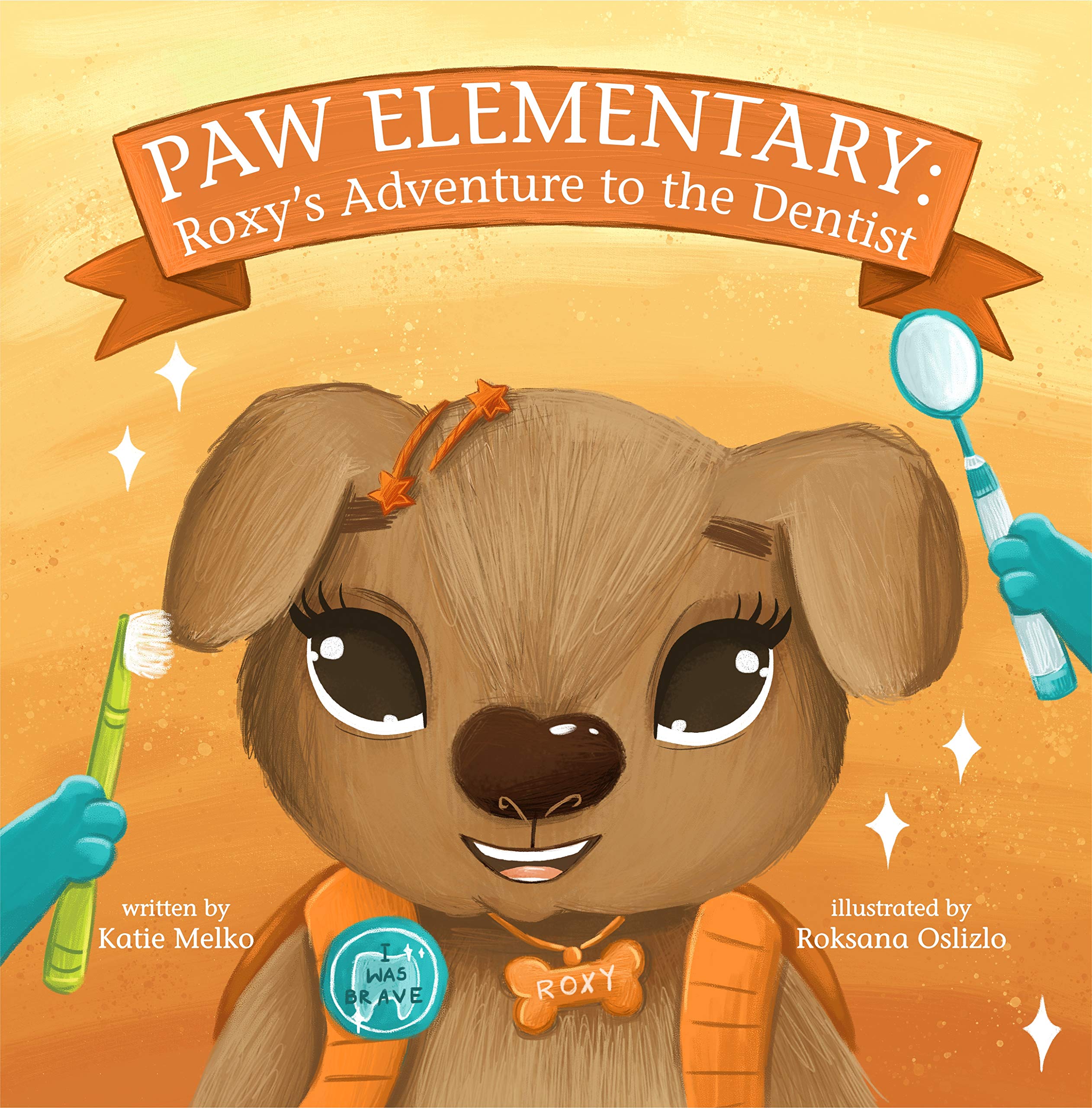 Paw Elementary: Roxy's Adventure to the Dentist by Katie Melko | Goodreads