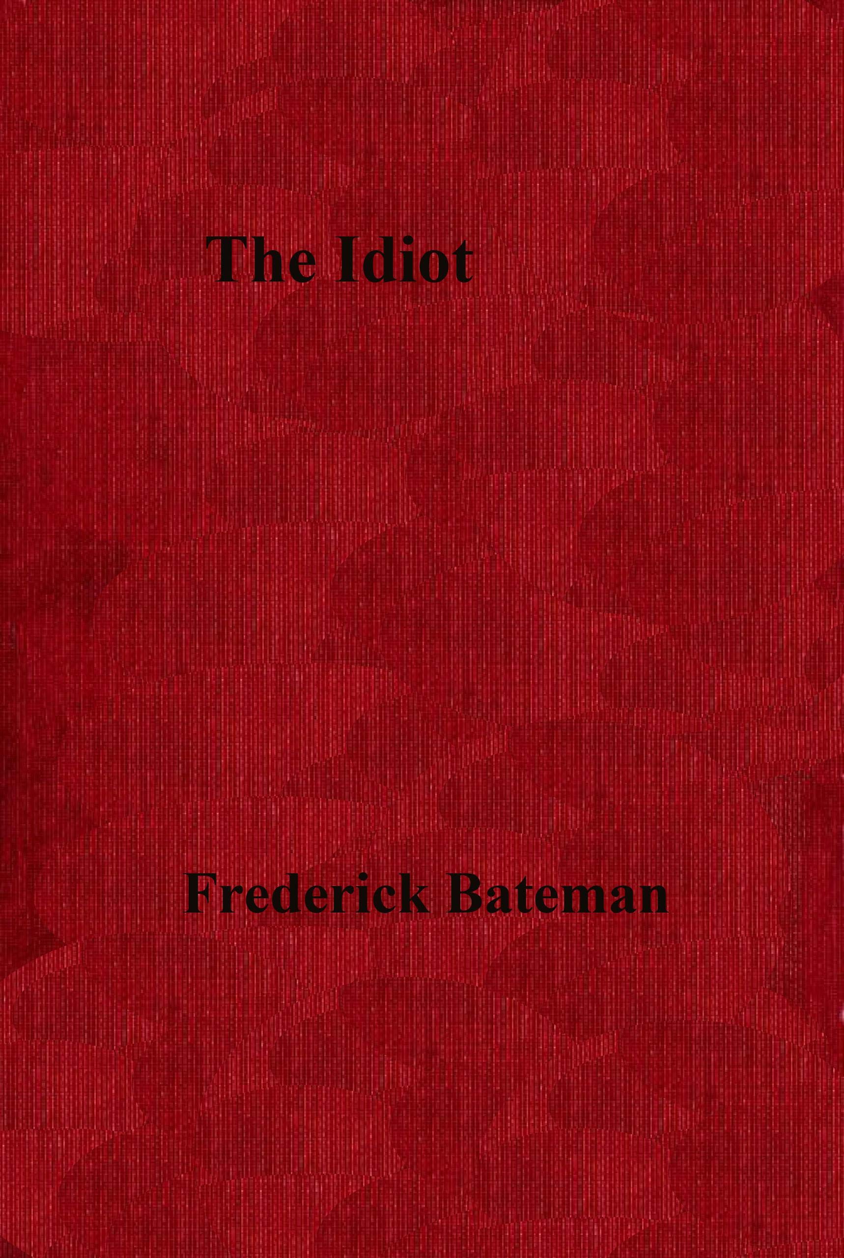 The Abridged Version Of The Idiot His Place In Creation And His the-abridged-version-of-the-idiot-his-place-in-creation-and-his