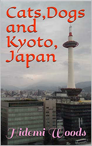 Cats, Dogs and Kyoto, Japan by Hidemi Woods | Goodreads