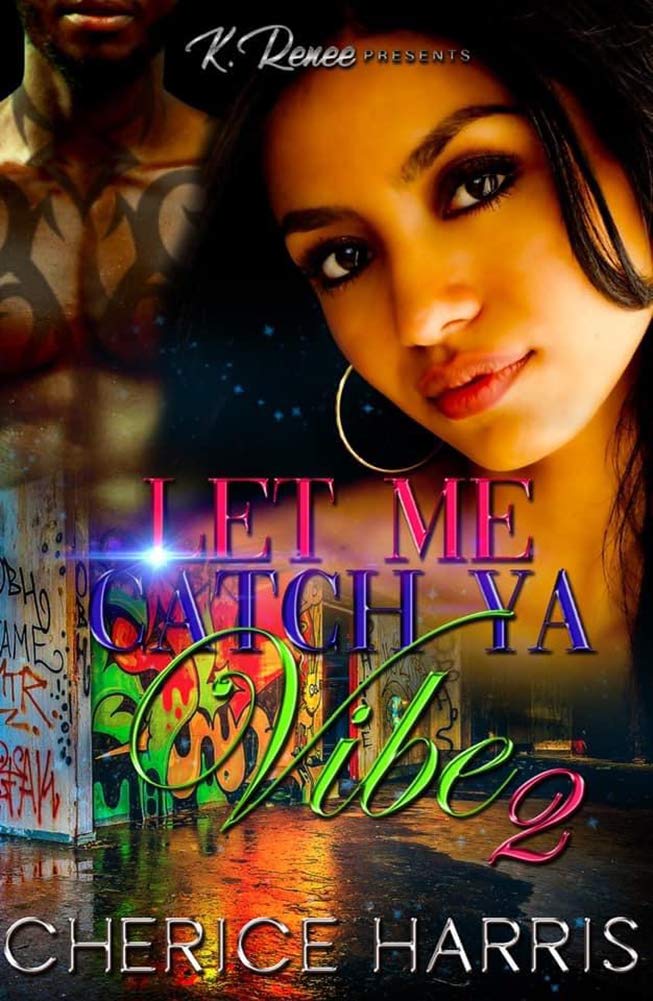 Let Me Catch Ya Vibe 2 by Cherice Harris | Goodreads