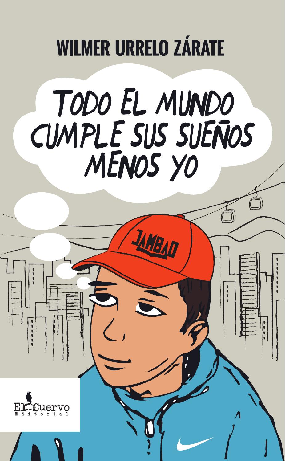 Todo el mundo cumple sus sueños menos yo by Wilmer Urrelo Zárate ...
