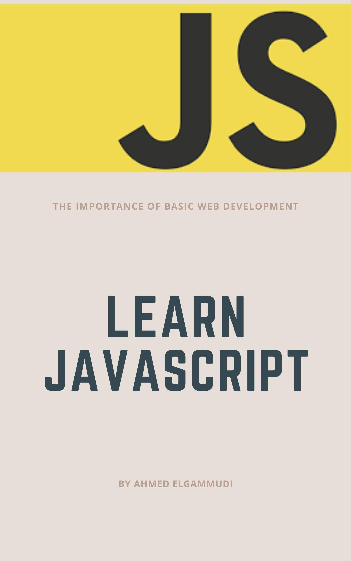 Learn Javascript: Learn Javascript for web development by Ahmed ...