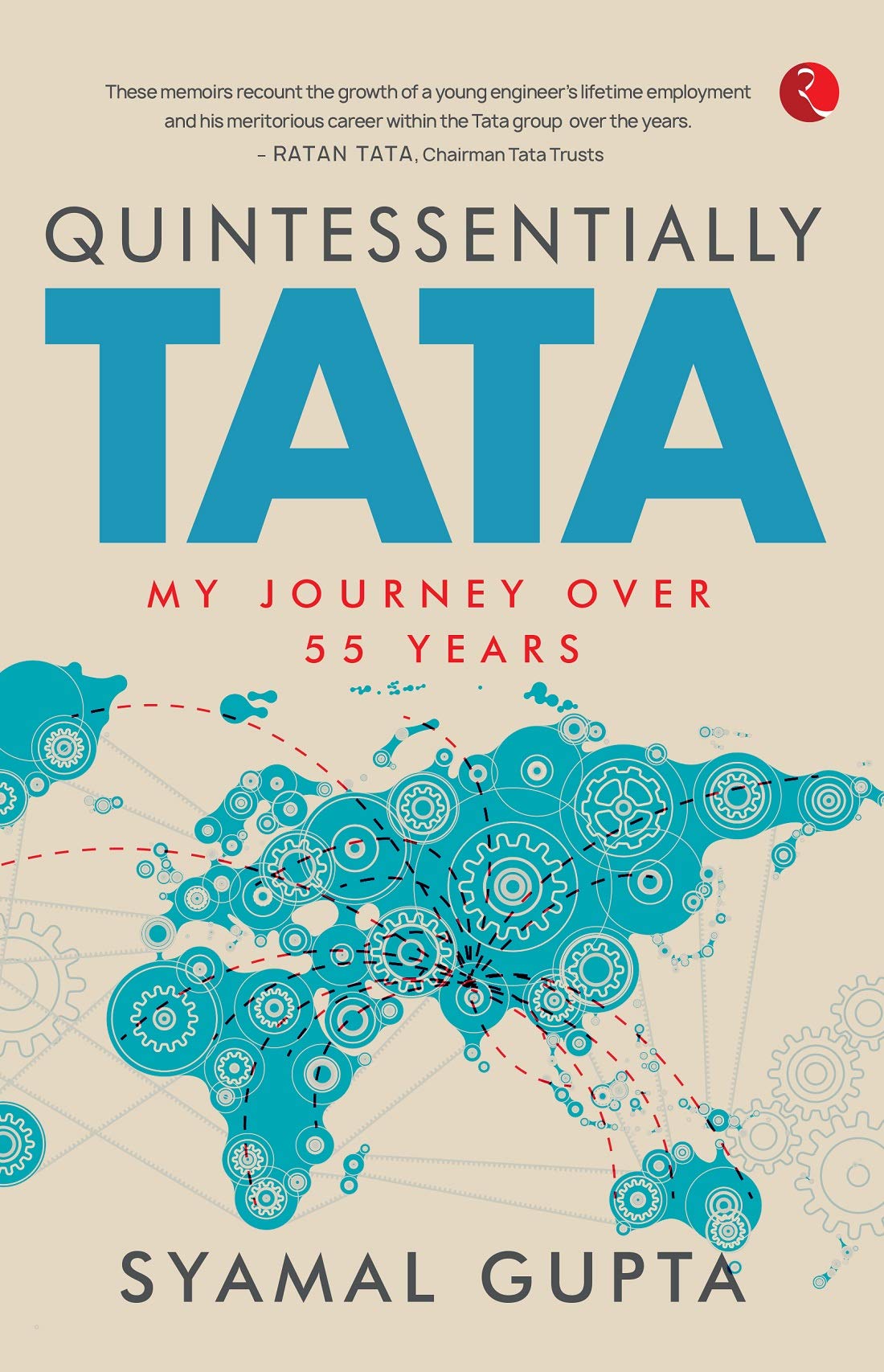 Quintessentially Tata: My Journey Over 55 Years by Syamal Gupta | Goodreads