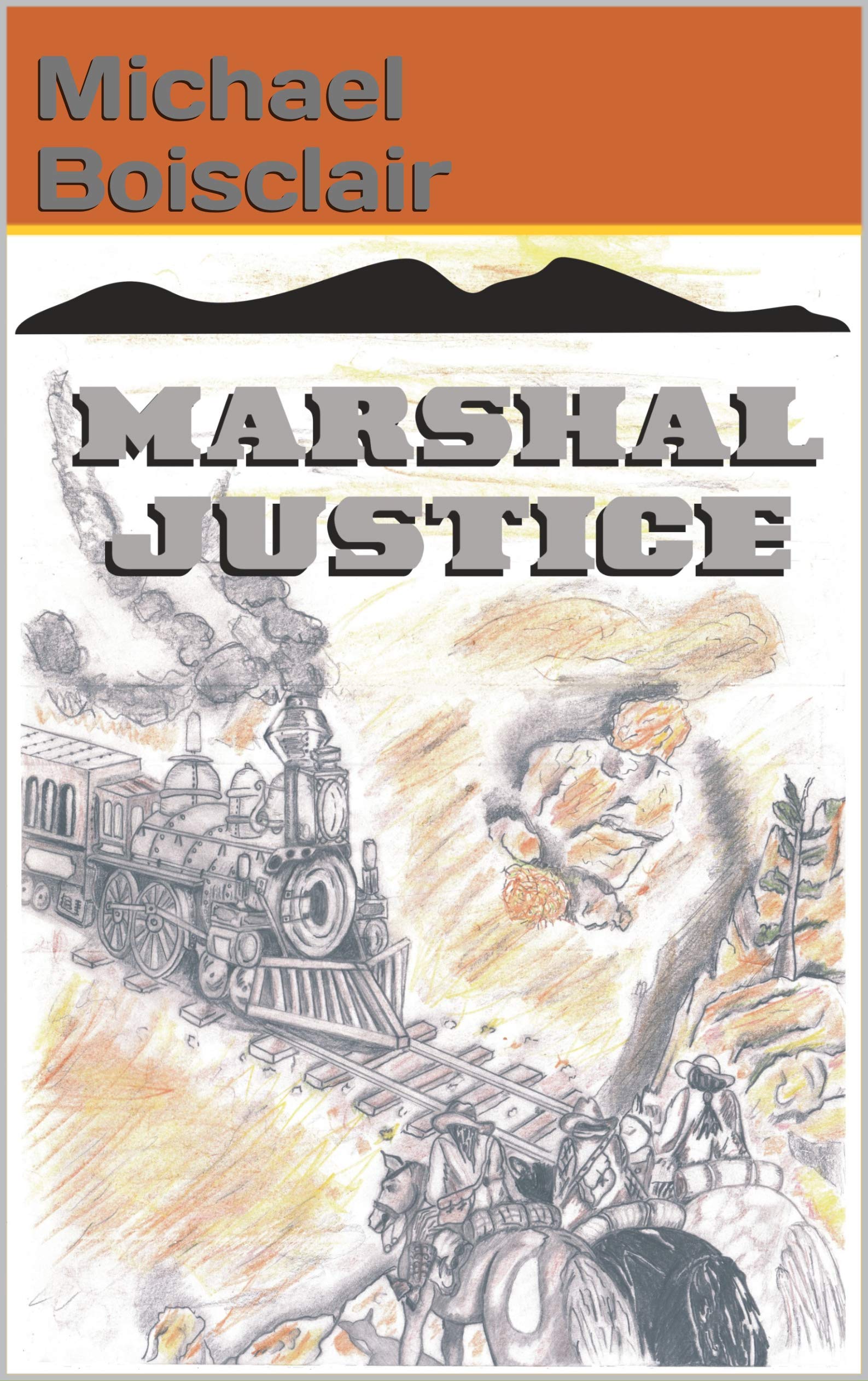 Marshal Justice by Michael C. Boisclair | Goodreads