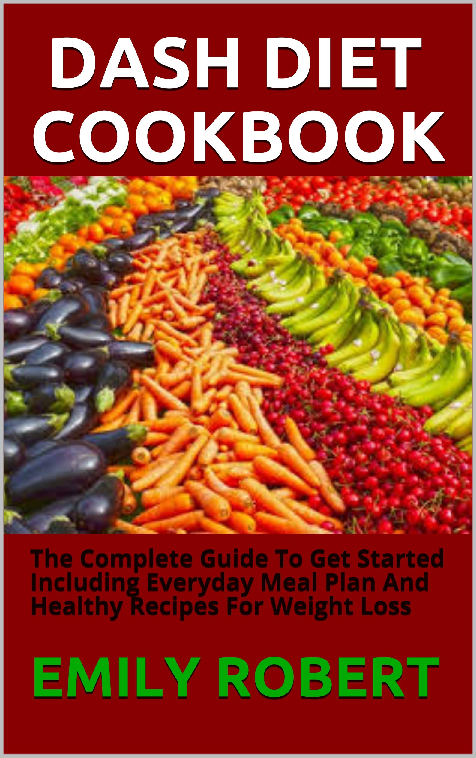 DASH DIET COOKBOOK The Complete Guide To Get Started Including dash-diet-cookbook-the-complete-guide-to-get-started-including