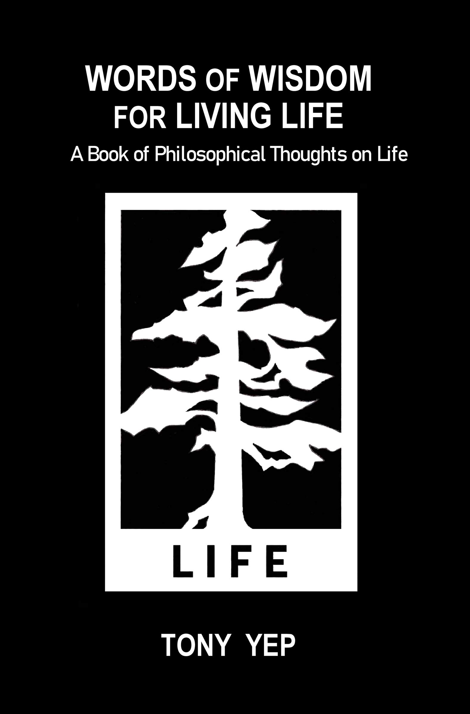 Words of Wisdom for Living Life: A Book of Philosophical Thoughts on ...