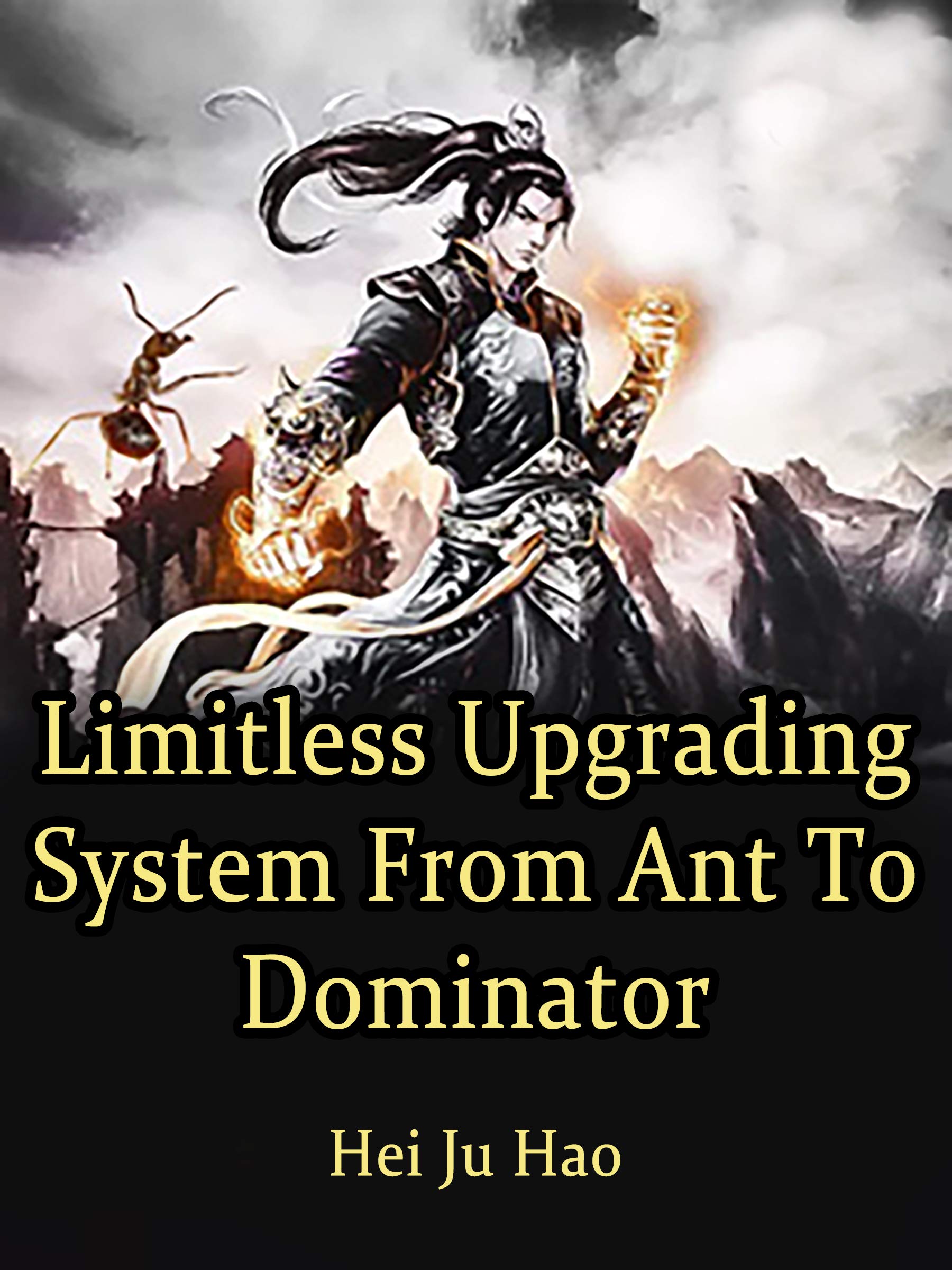 Limitless Upgrading System: From Ant To Dominator: Book 1 by Hei JuHao ...