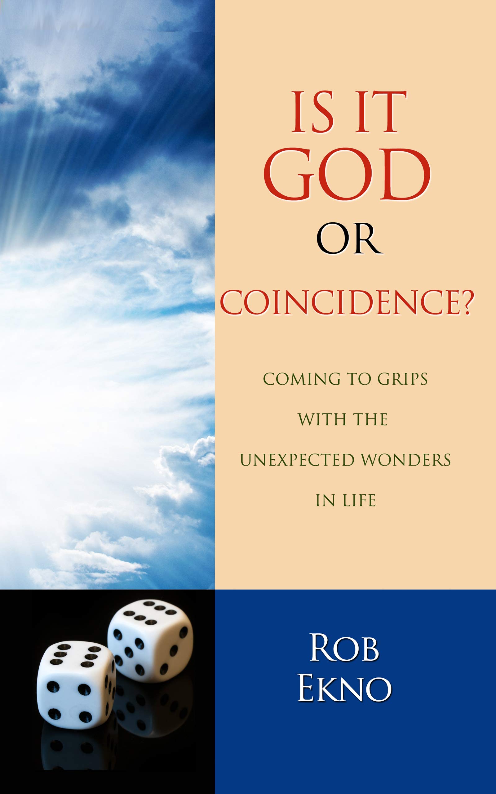 Is It God or Coincidence?: Coming to Grips with the Unexpected Wonders ...