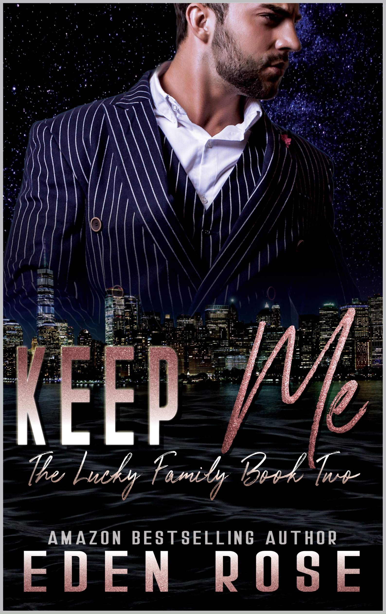 Keep Me (The Lucky Family Book 2) by Eden Rose | Goodreads