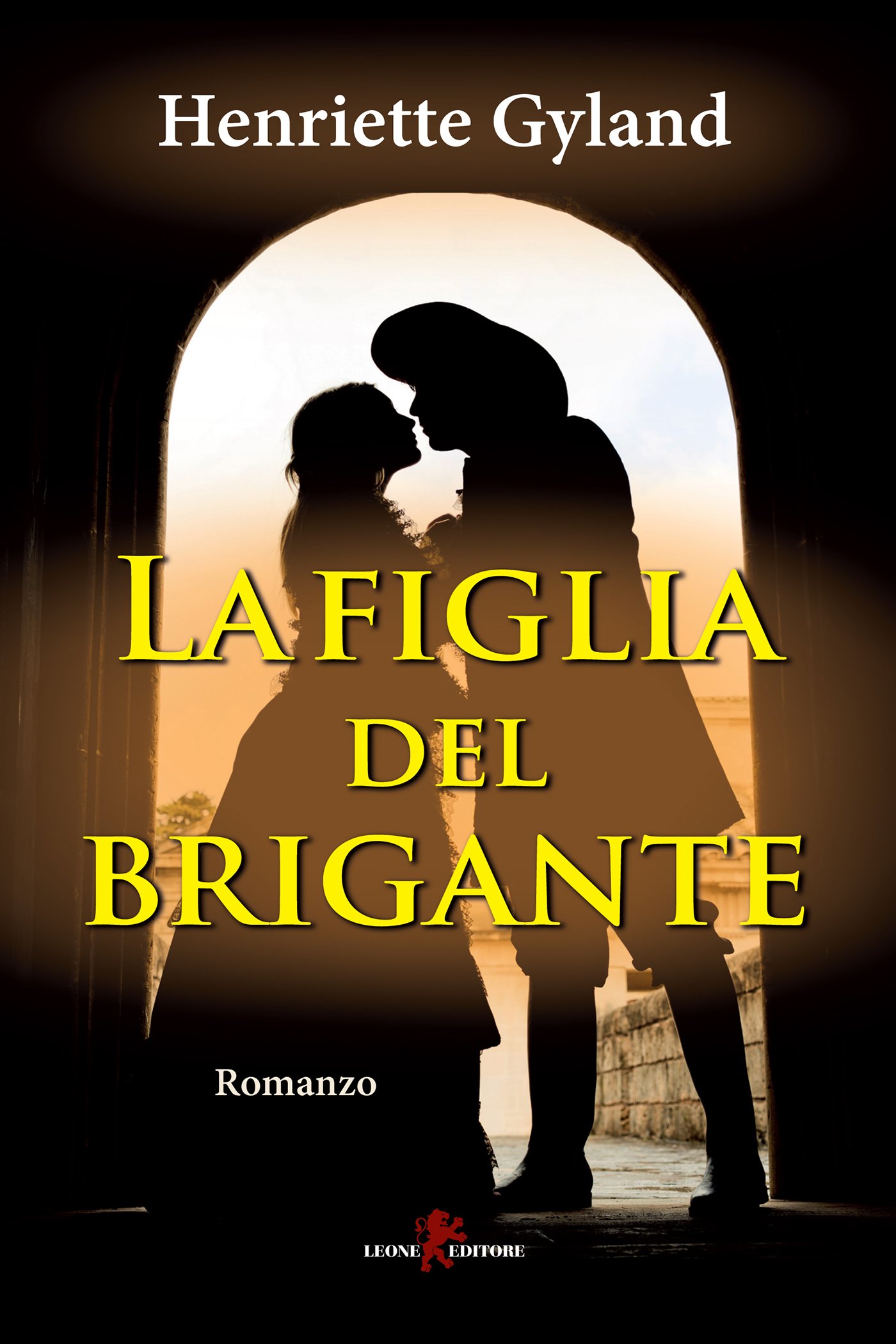La figlia del brigante (Italian Edition) by Henriette Gyland | Goodreads