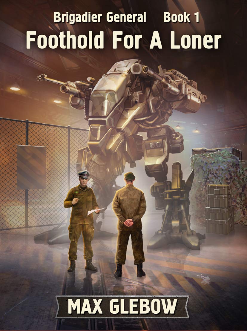 Foothold For A Loner (Brigadier General #1) by Max Glebow | Goodreads