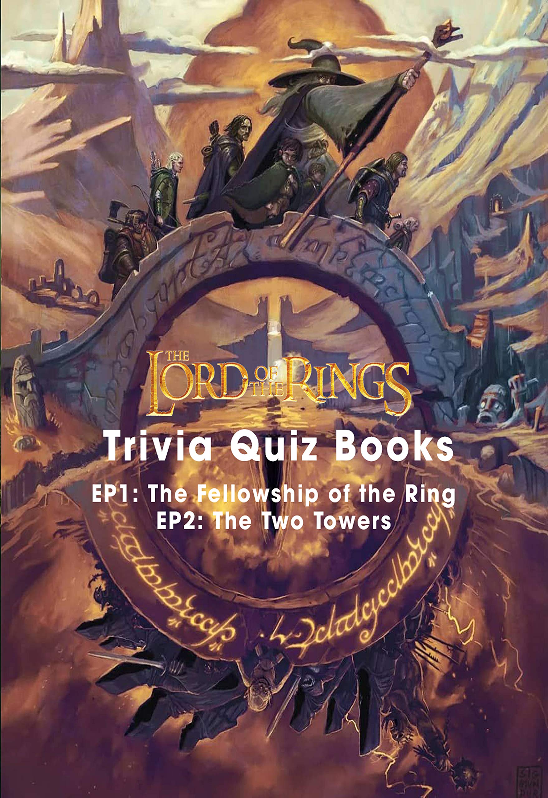 The Lord of The Ring Trivia Quiz Book: 470 Questions and Answers On All ...
