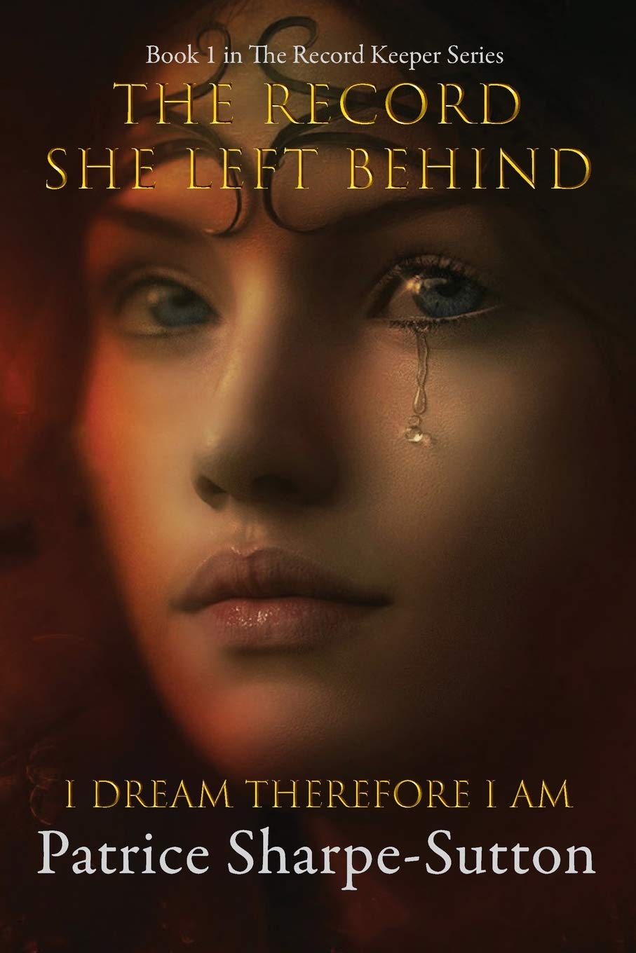 The Record She Left Behind: I Dream Therefore I Am by Patrice Sharpe ...
