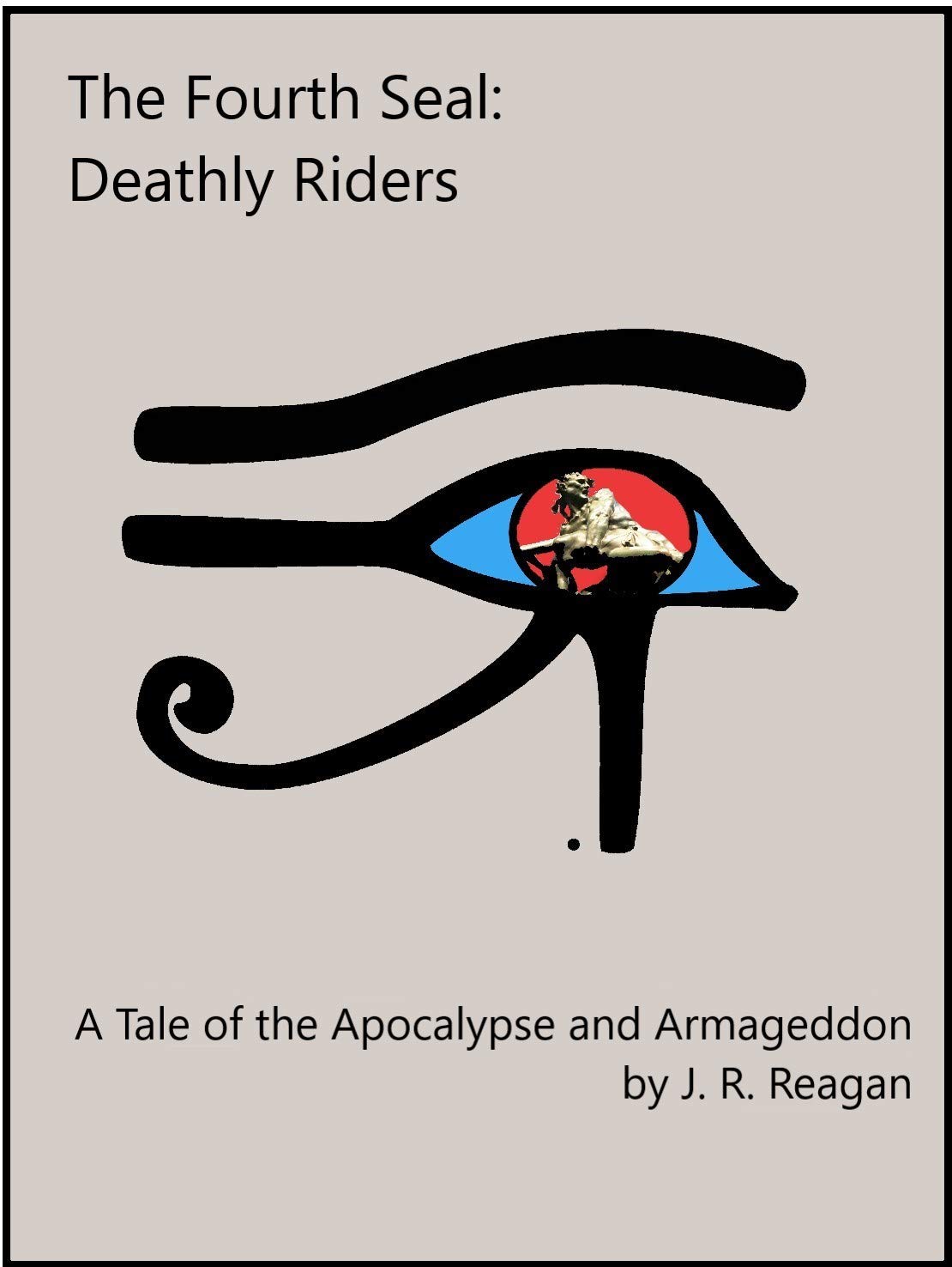 The Fourth Seal Trilogy: Deathly Riders: A Tale of the Apocalypse and ...