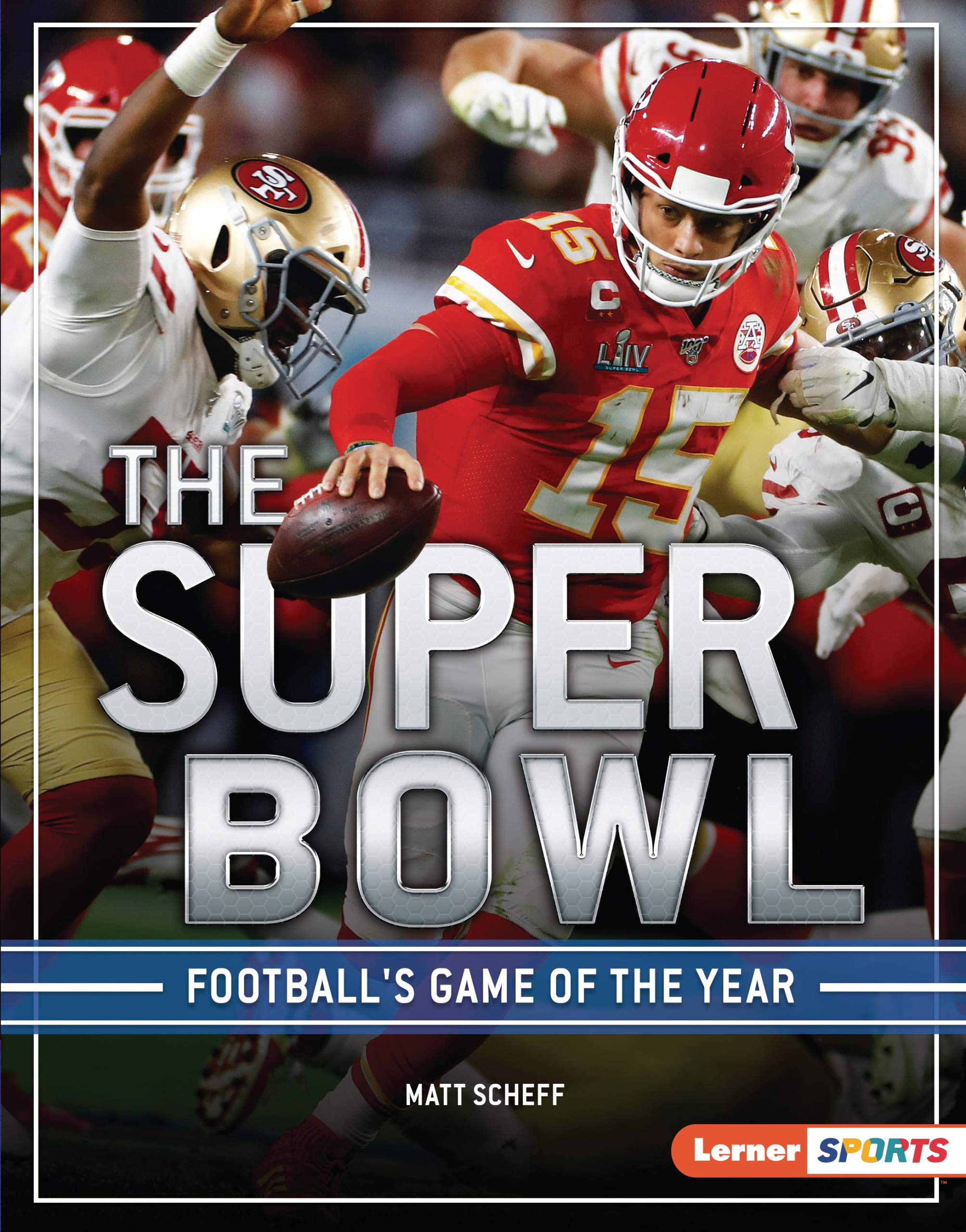 The Super Bowl: Football's Game of the Year by Matt Scheff | Goodreads