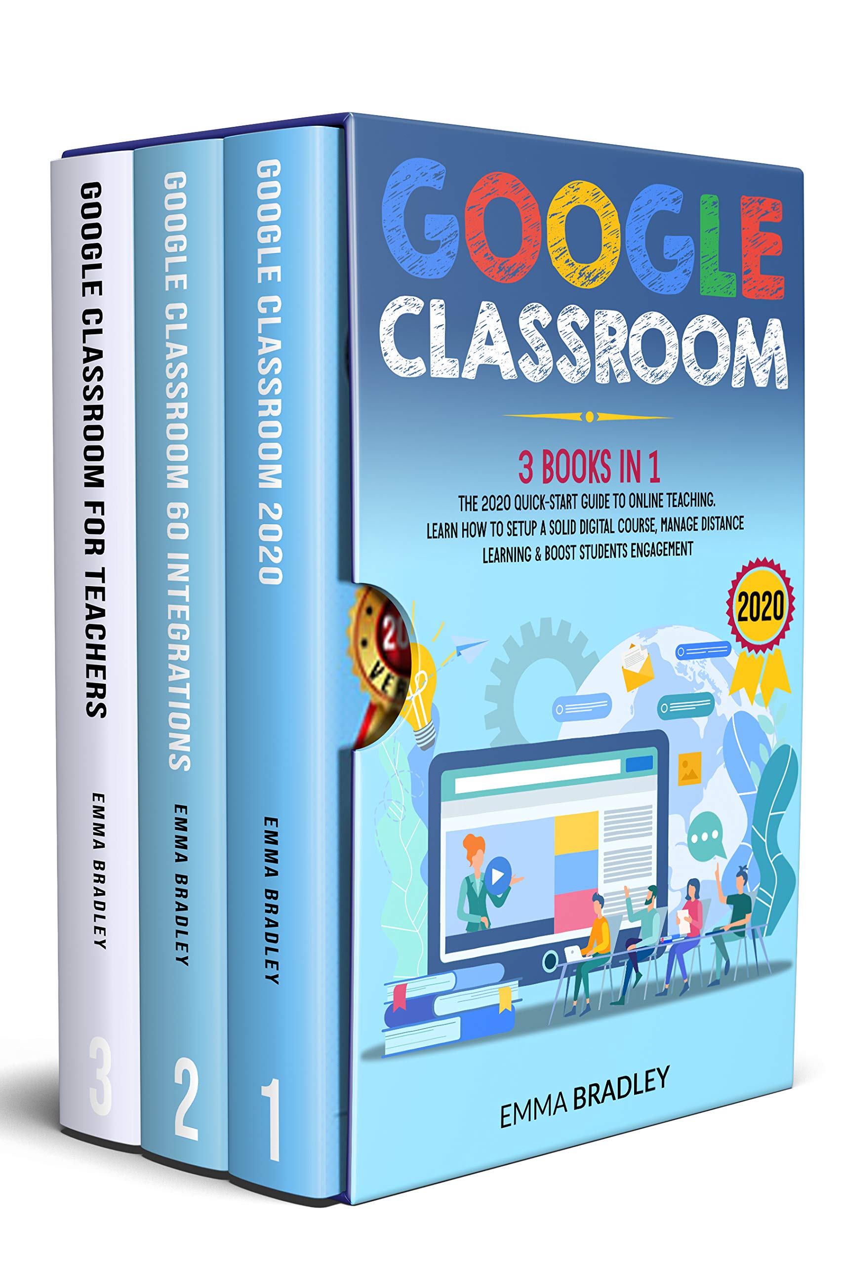 Google Classroom: 3 Books in 1 - The 2020 Quick-Start Guide to Online ...