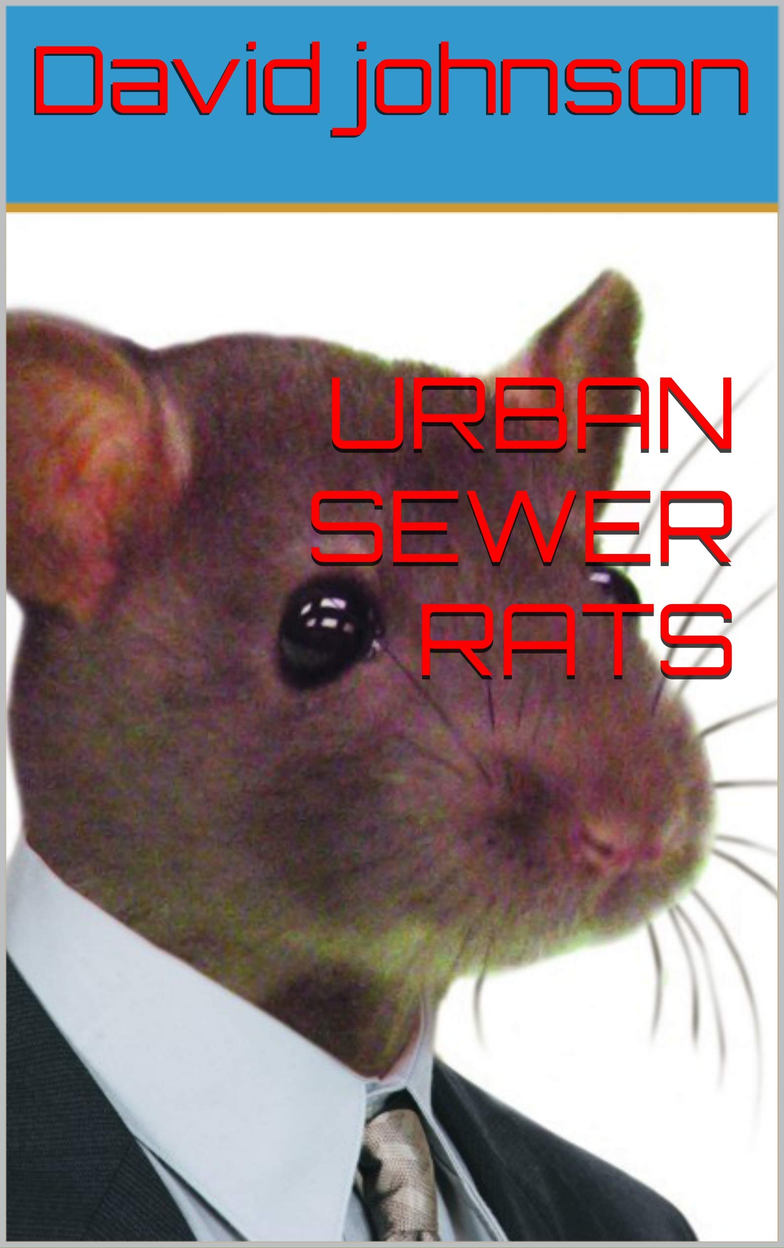 URBAN SEWER RATS (ONE) by David Johnson | Goodreads