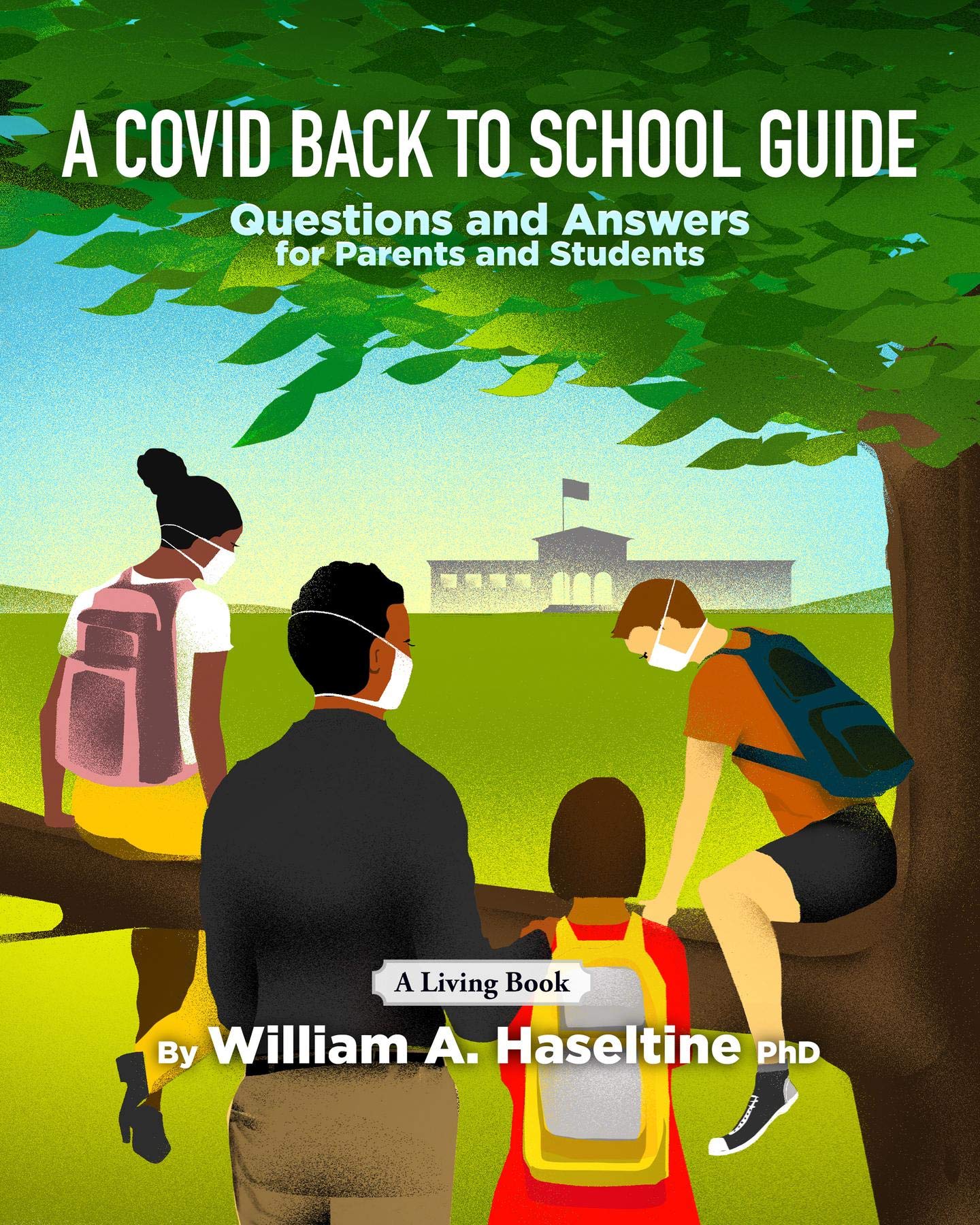 A Covid Back To School Guide by William A. Haseltine | Goodreads