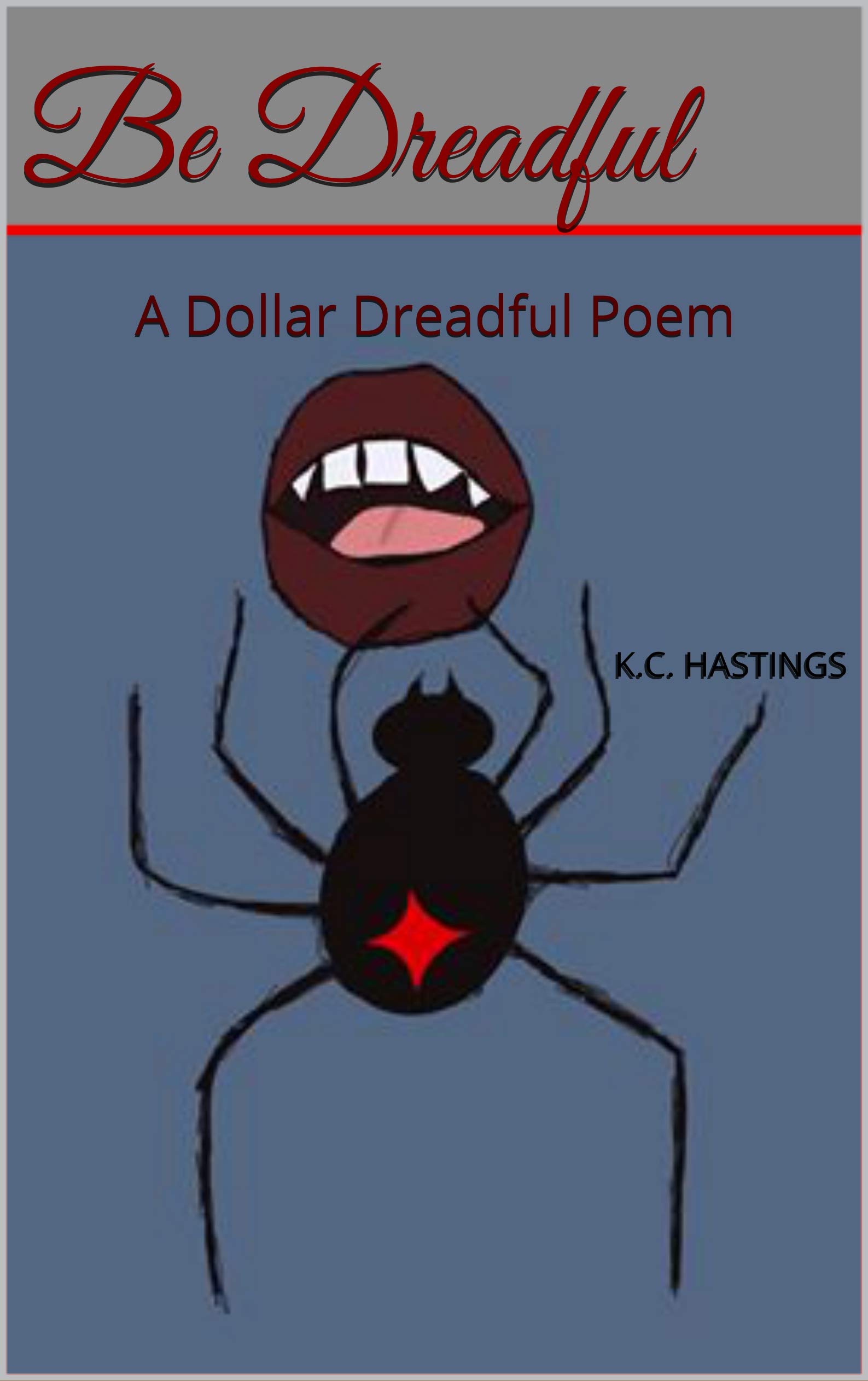 Be Dreadful: A Dollar Dreadful Poem by K.C. Hastings | Goodreads