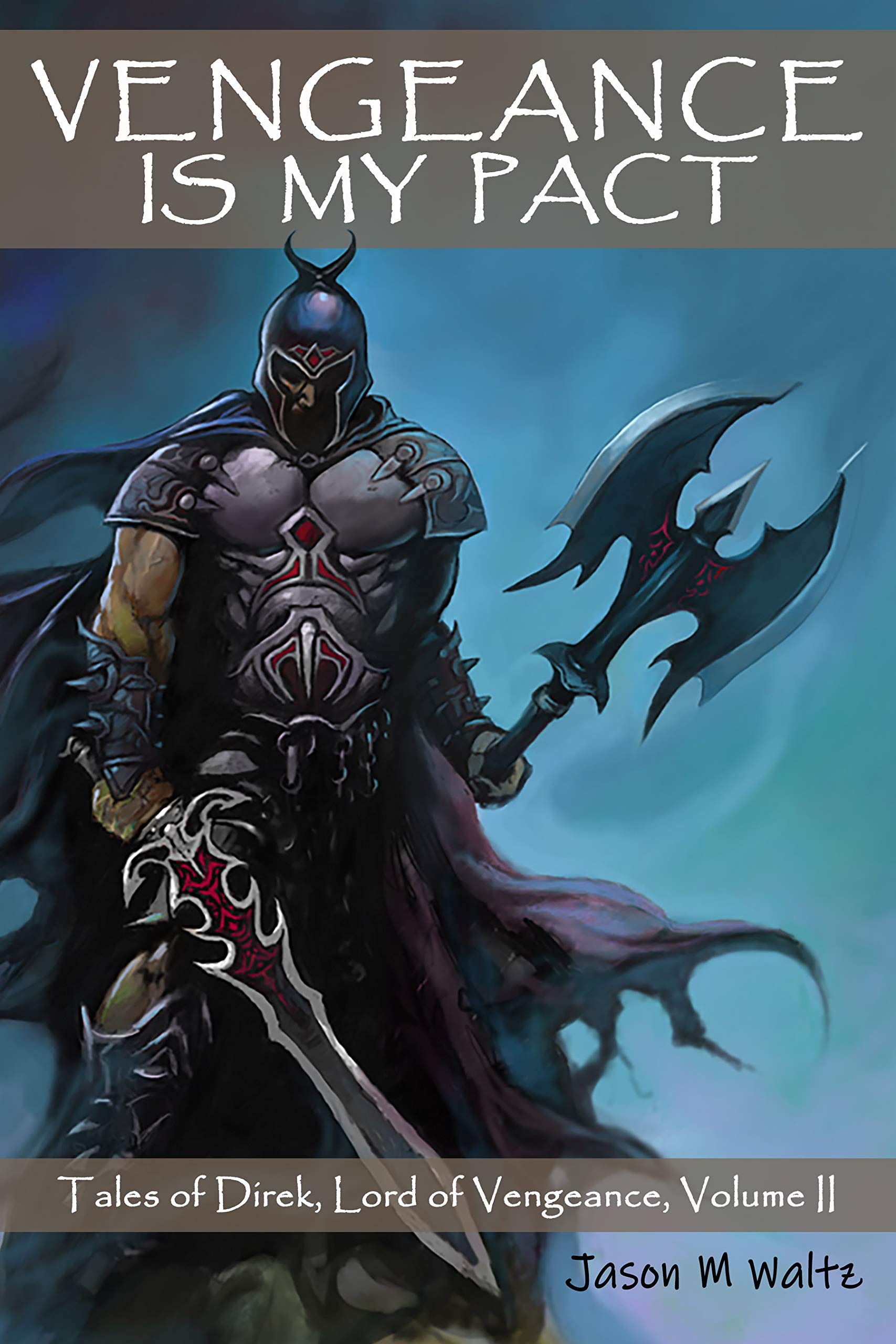 Vengeance is My Pact: Tales of Direk, Lord of Vengeance by Jason M ...