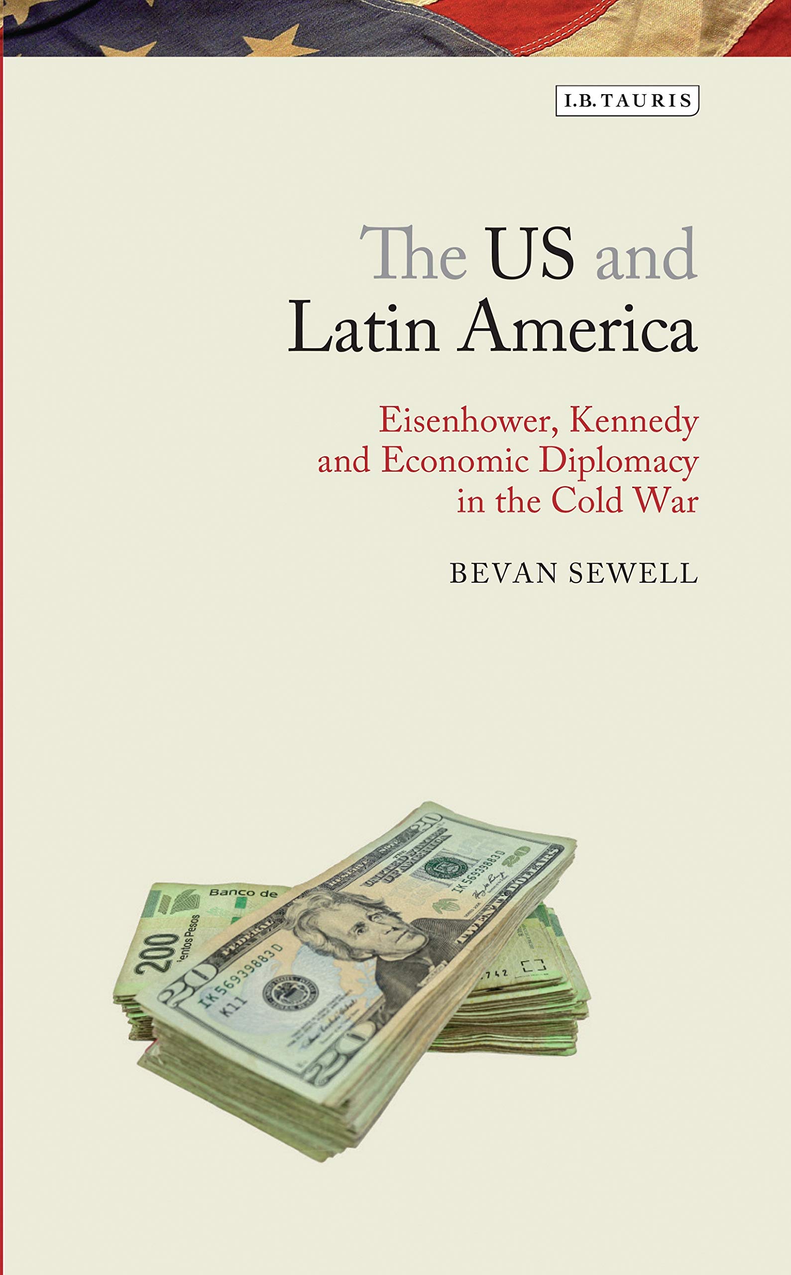 The US and Latin America: Eisenhower, Kennedy and Economic Diplomacy in ...