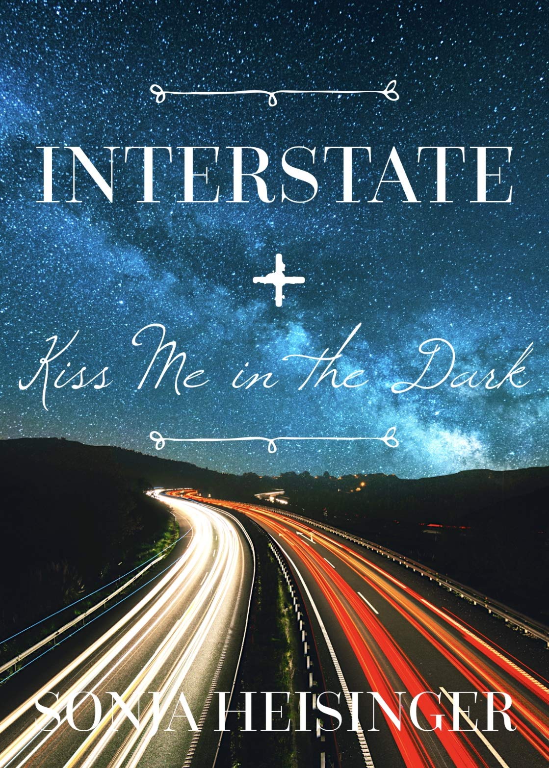 Interstate/Kiss Me in the Dark by Sonja Heisinger | Goodreads