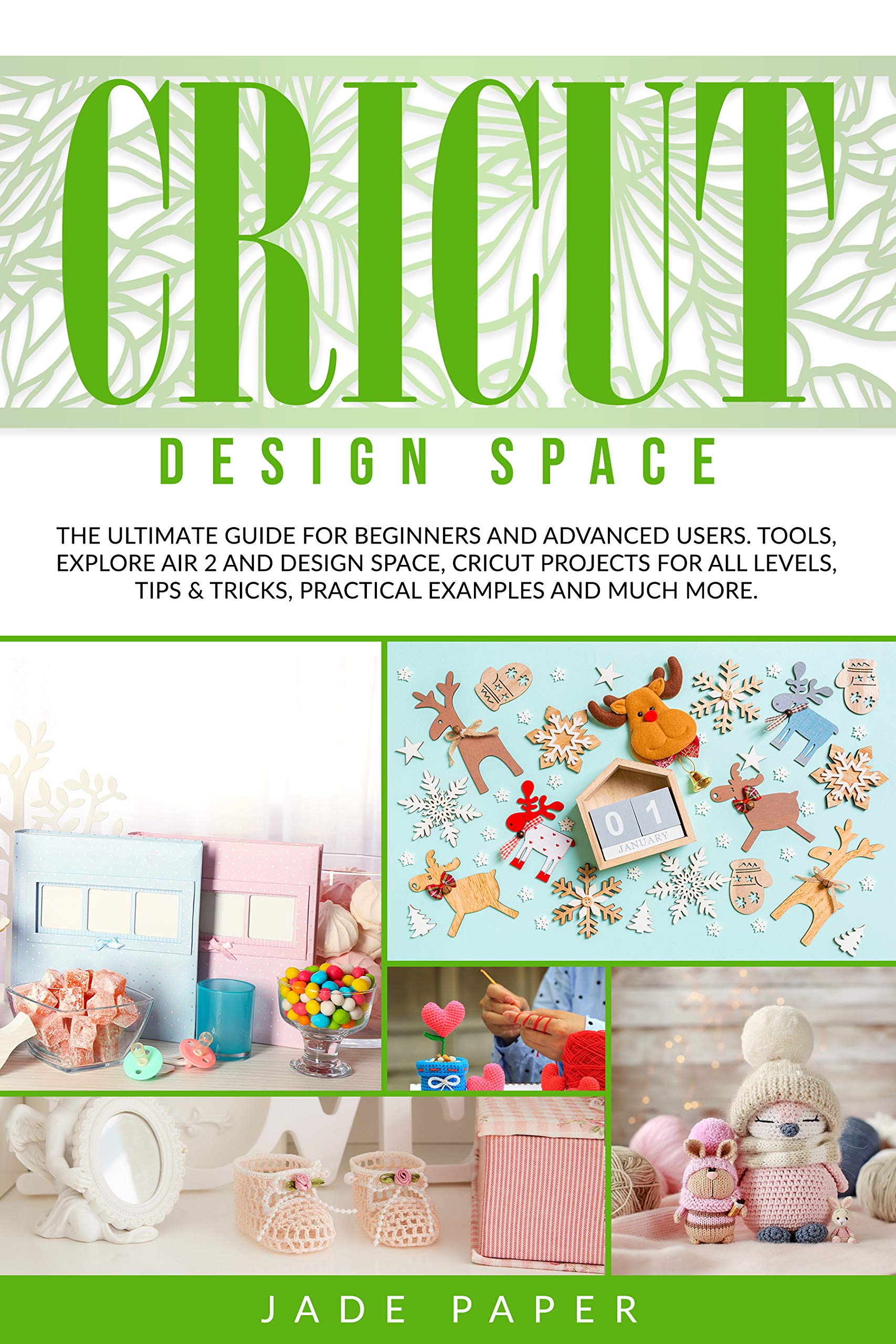 Cricut Design Space: The Ultimate Guide for Beginners and Advanced ...