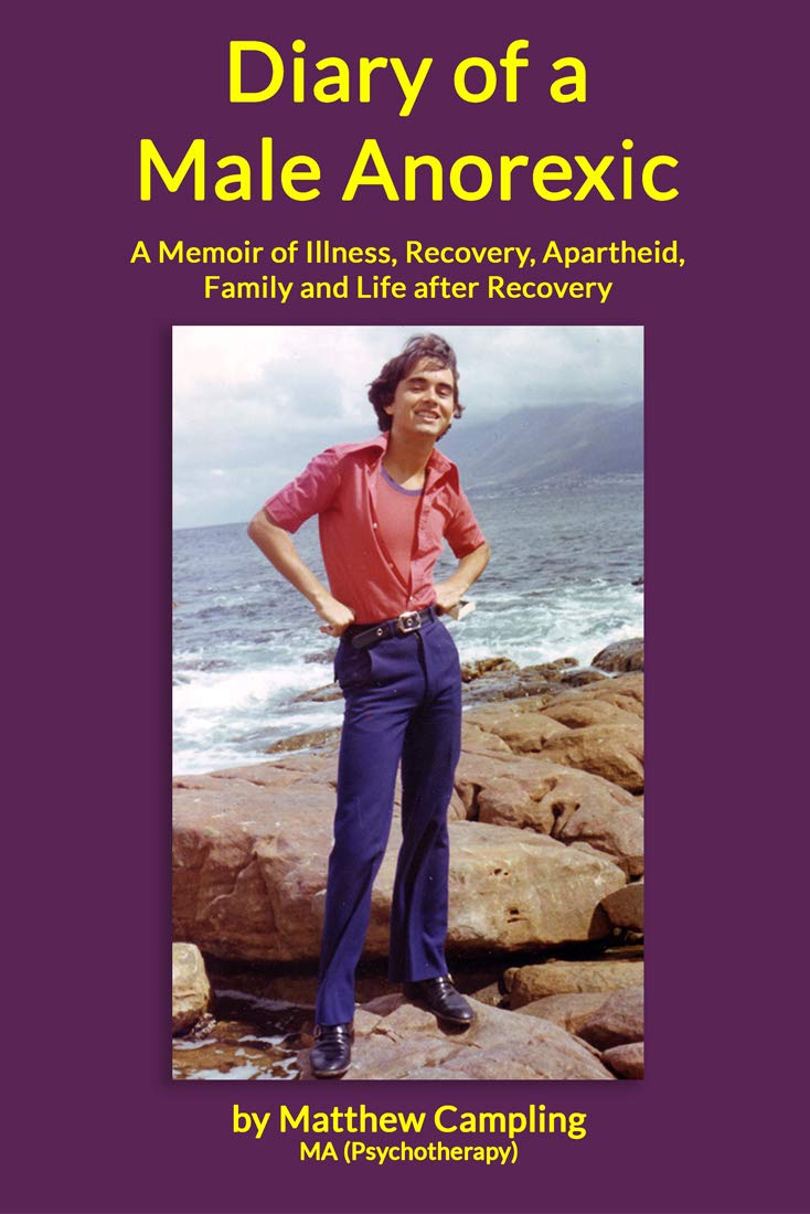 Diary of a Male Anorexic: A Memoir of Illness and Recovery, Apartheid ...
