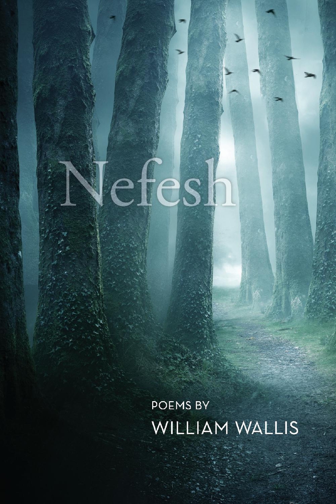 Nefesh: Poems by William Wallis | Goodreads