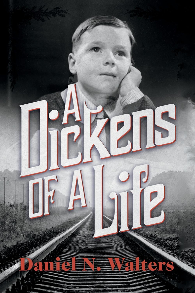 A Dickens of A Life by Daniel N. Walters | Goodreads