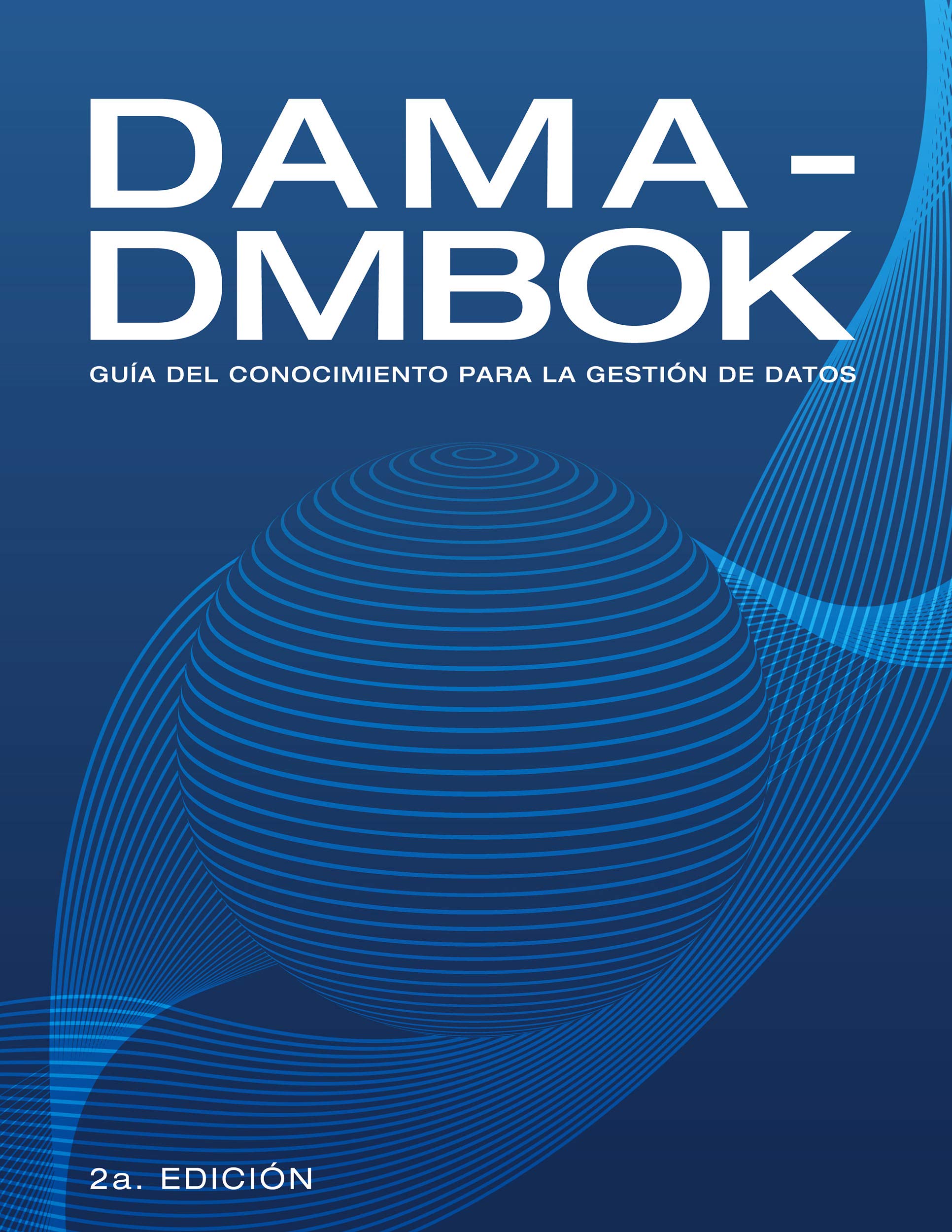 DAMA-DMBOK: Guía Del Conocimiento Para La Gestión De Datos by DAMA ...