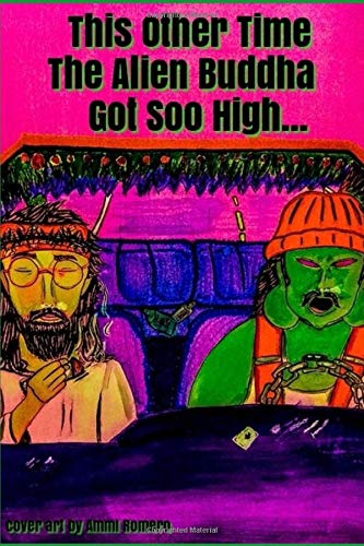 This Other Time The Alien Buddha Got Soo High... by Alien Buddha ...