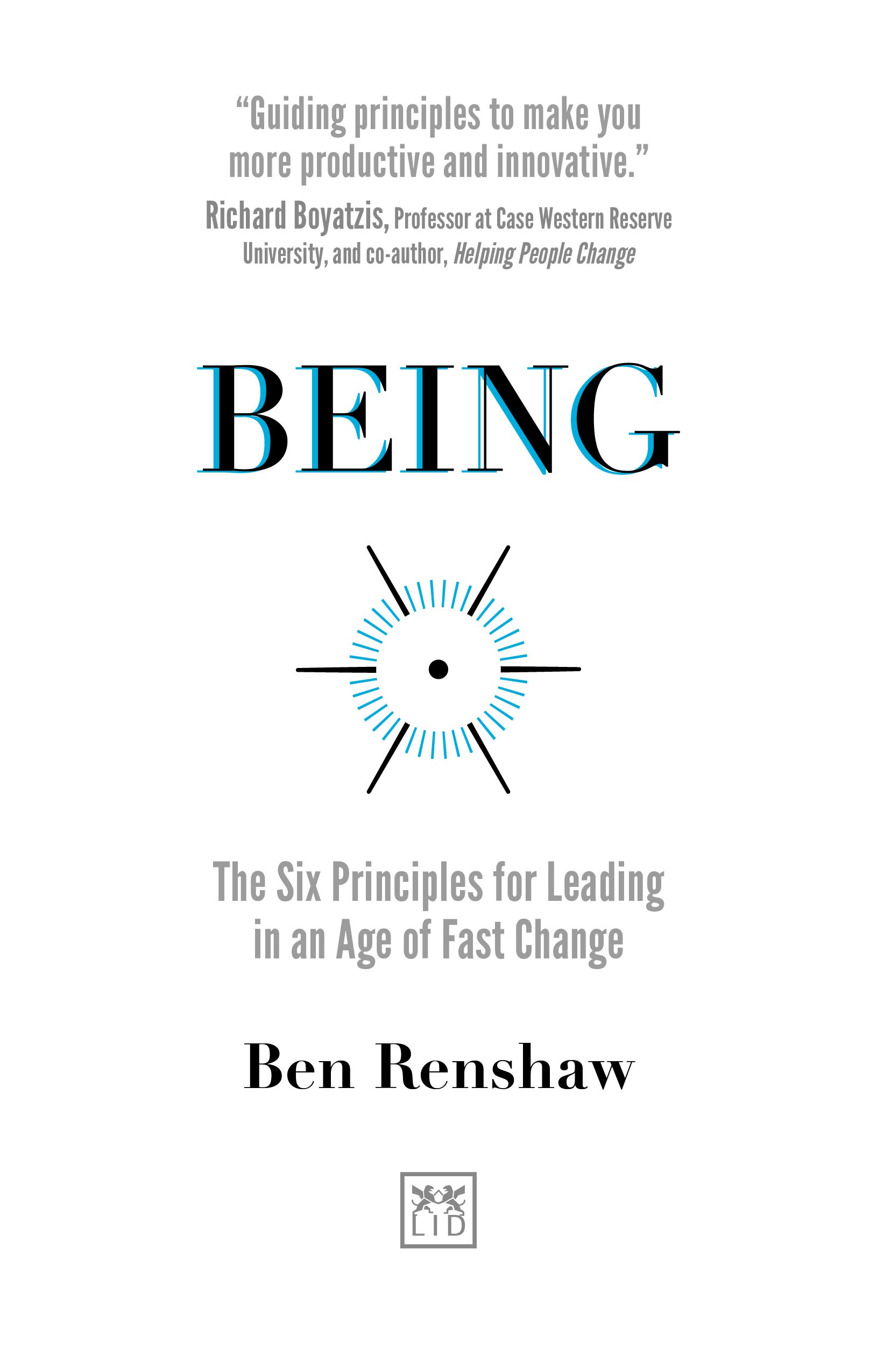 Being : The Six Principles for Leading in an Age of Fast Change by Ben ...