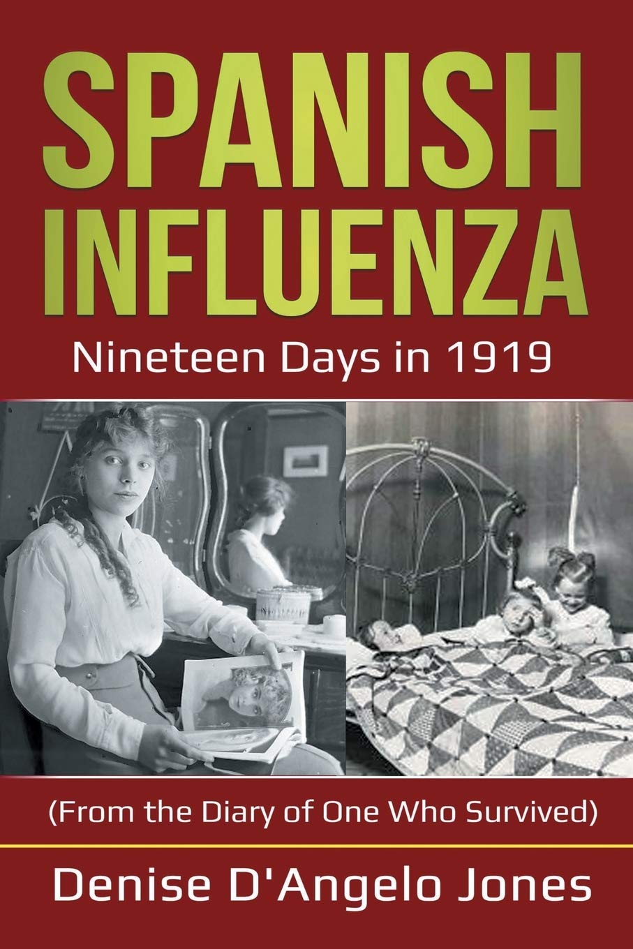 Spanish Influenza: Nineteen Days in 1919 by Denise D'Angelo Jones ...