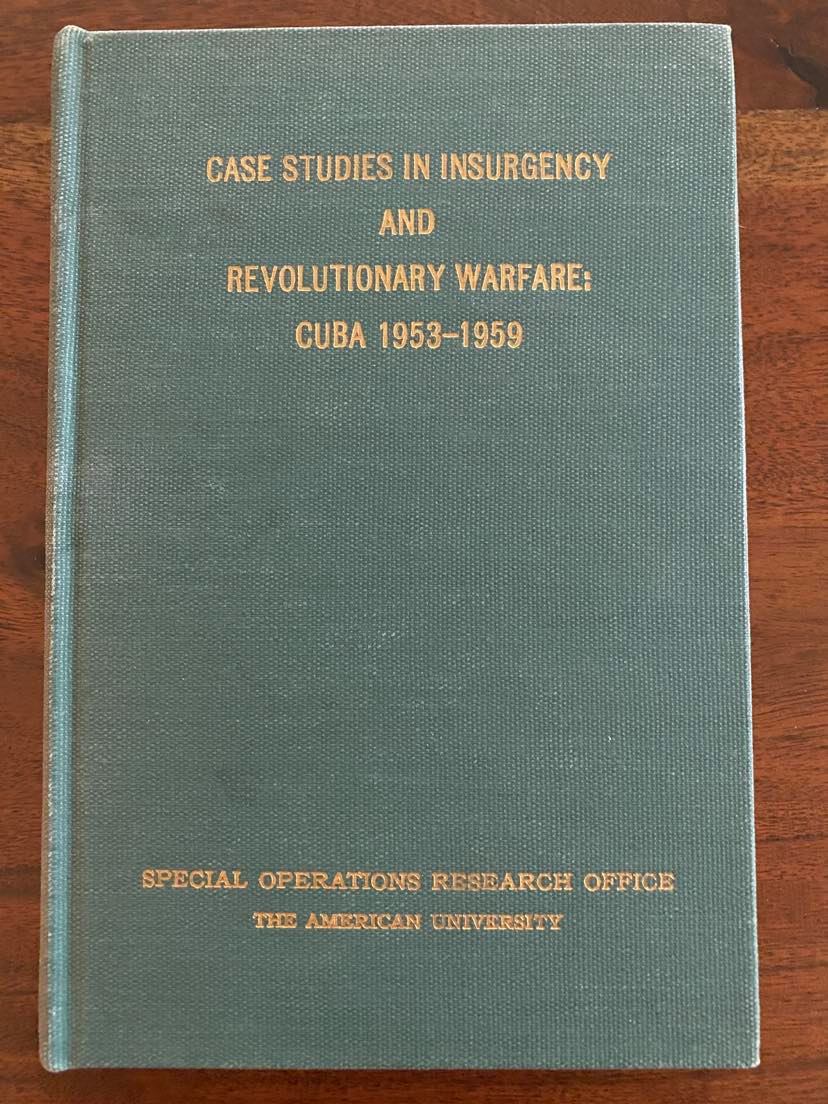 Case Studies in Insurgency and Revolutionary Warfare: Cuba 1953-1959 by ...