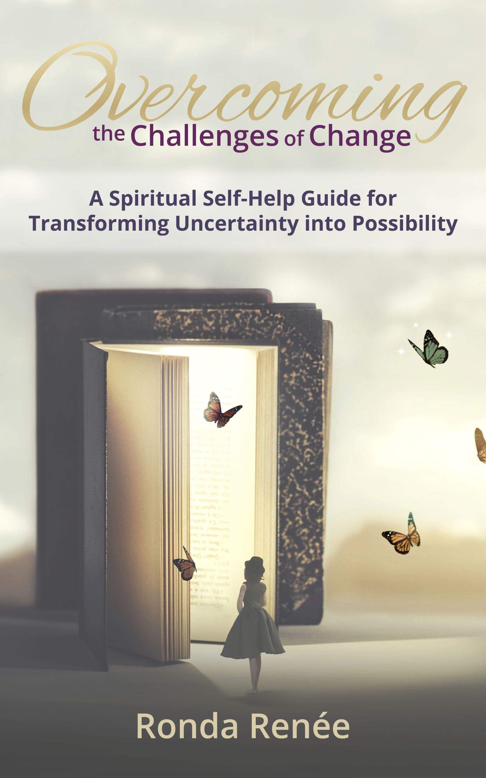 Overcoming the Challenges of Change: A Spiritual Self-Help Guide for ...